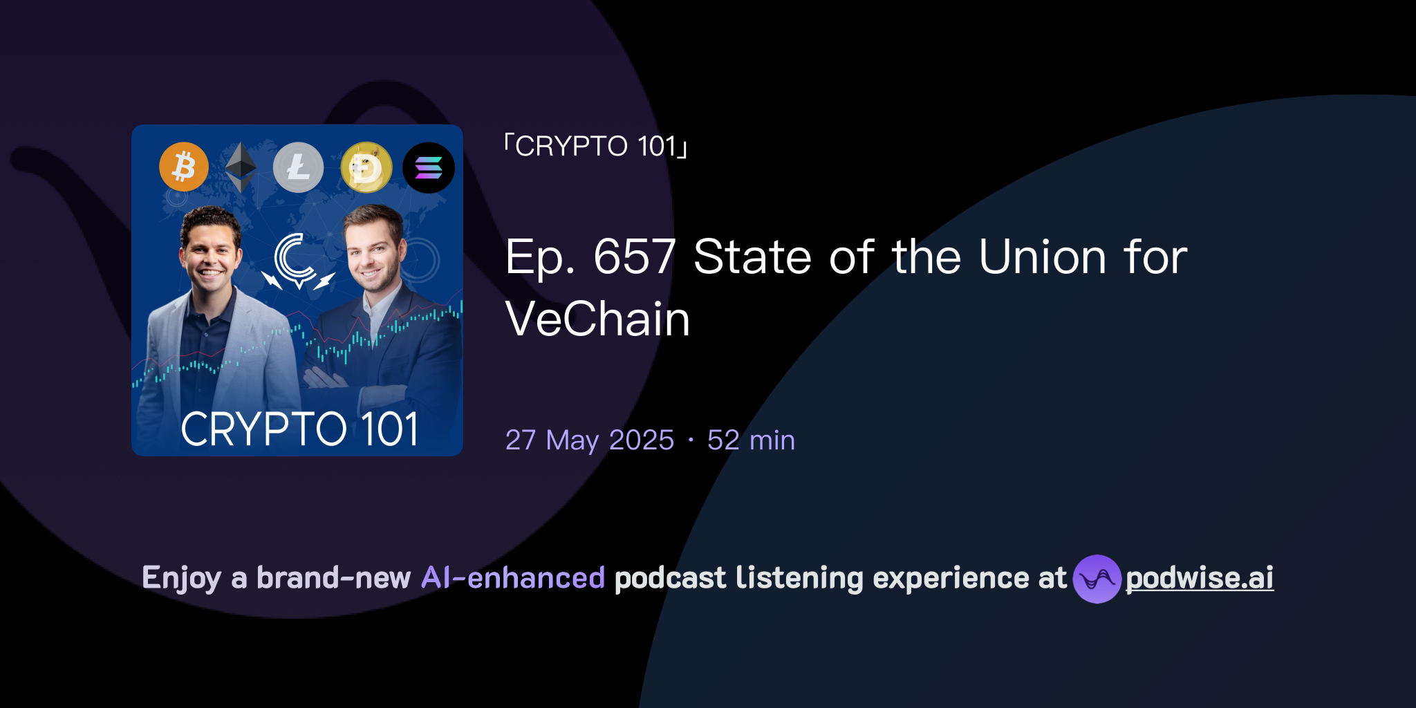 Ep. 657 State of the Union for VeChain | CRYPTO 101 | Podwise