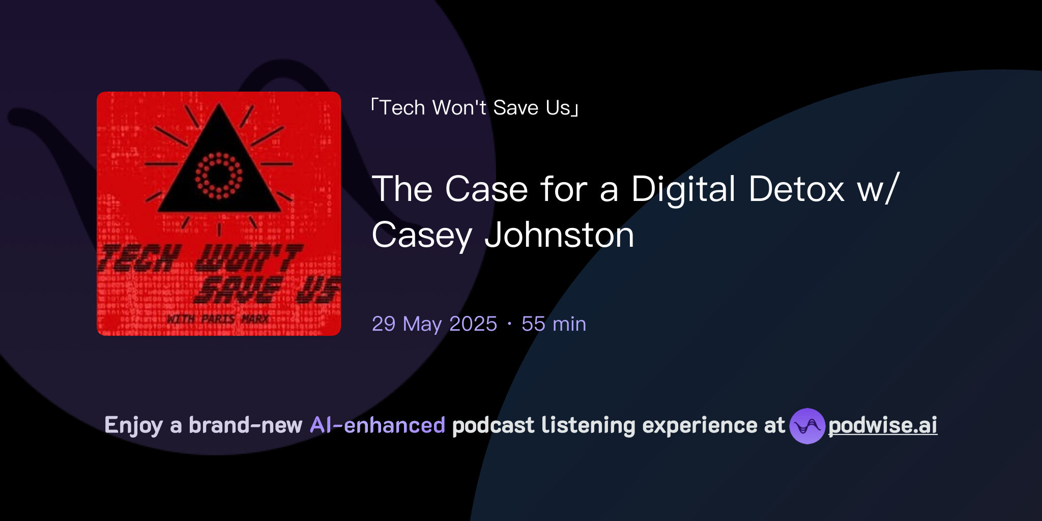 The Case for a Digital Detox w/ Casey Johnston | Tech Won't Save Us | Podwise