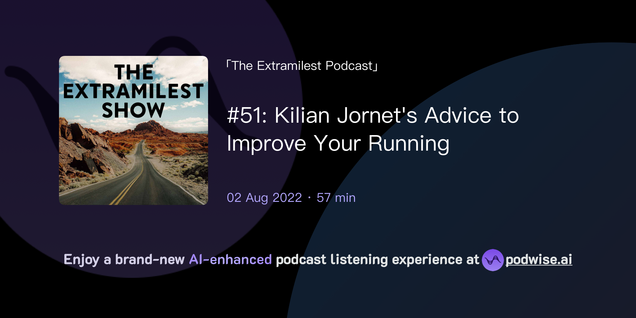 #51: Kilian Jornet's Advice to Improve Your Running | The Extramilest Podcast | Podwise