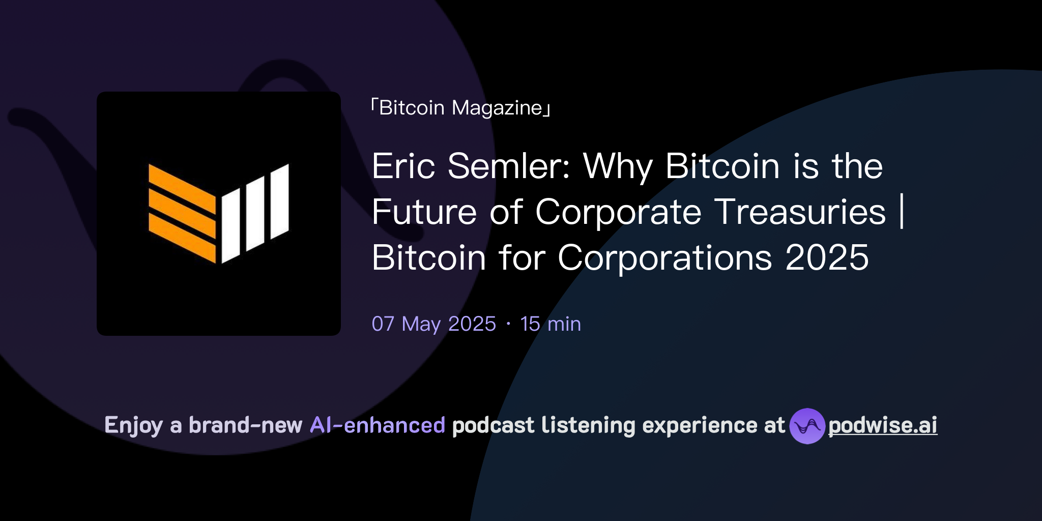 Eric Semler: Why Bitcoin is the Future of Corporate Treasuries | Bitcoin for Corporations 2025 ...