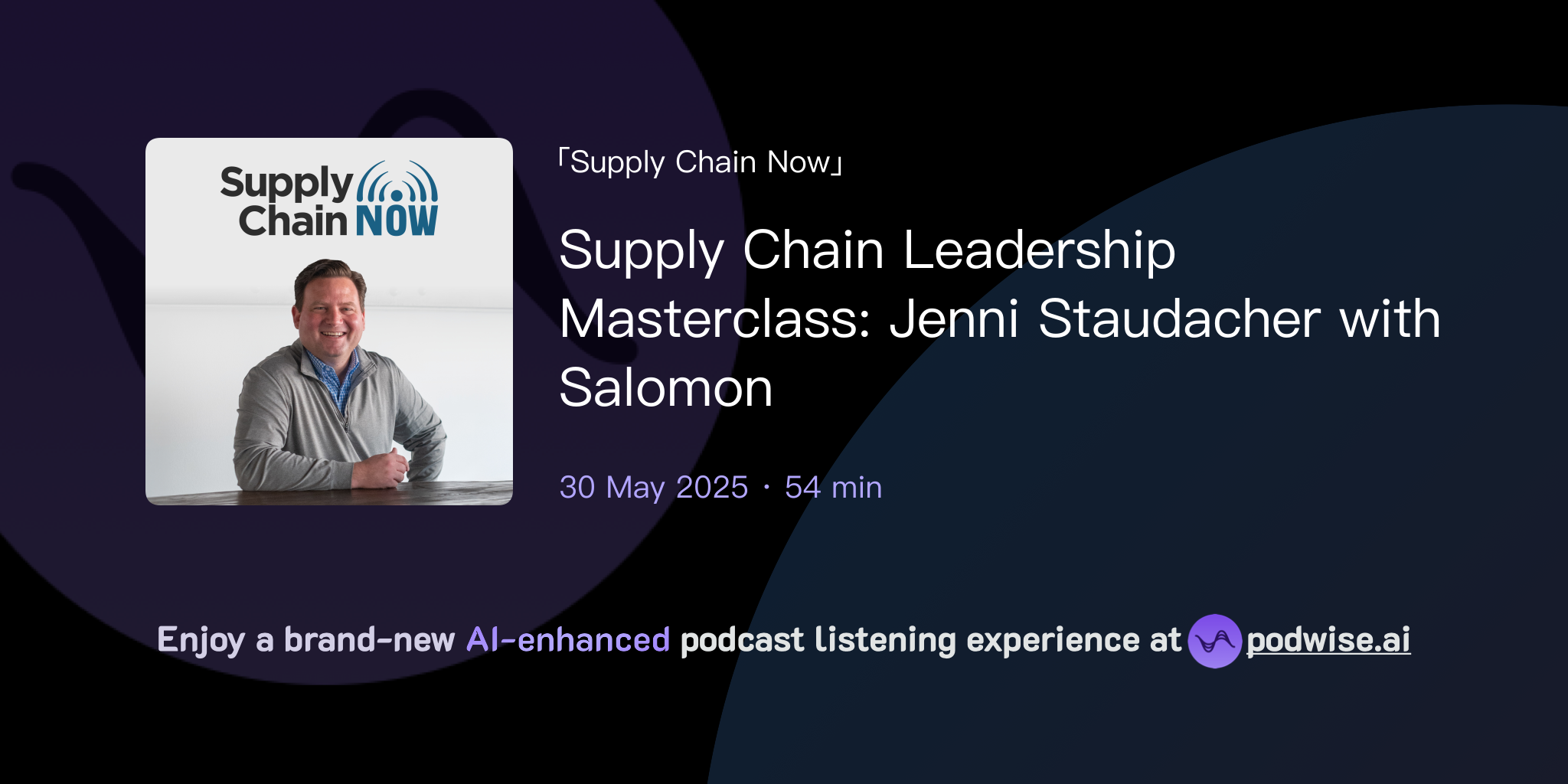 Supply Chain Leadership Masterclass: Jenni Staudacher with Salomon | Supply Chain Now | Podwise