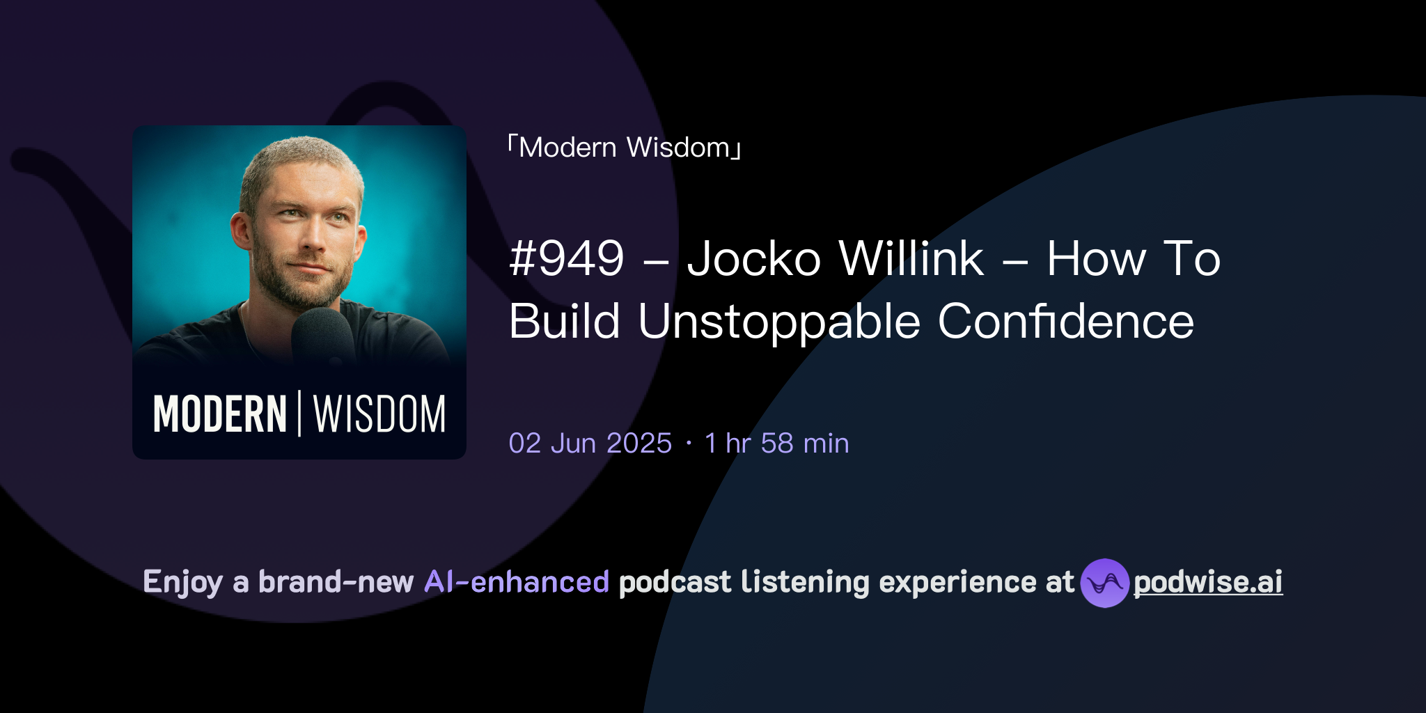 #949 - Jocko Willink - How To Build Unstoppable Confidence | Modern Wisdom | Podwise