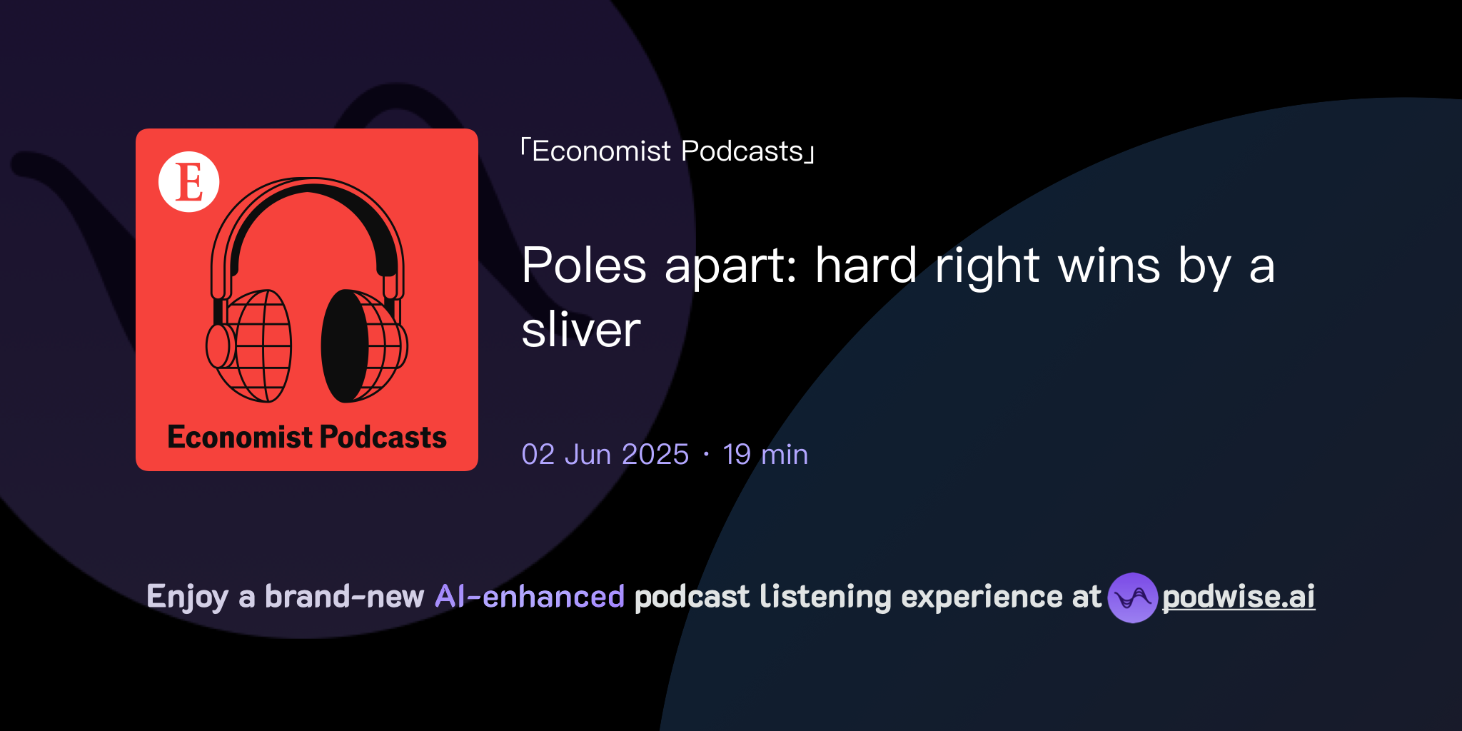 Poles apart: hard right wins by a sliver | Economist Podcasts | Podwise