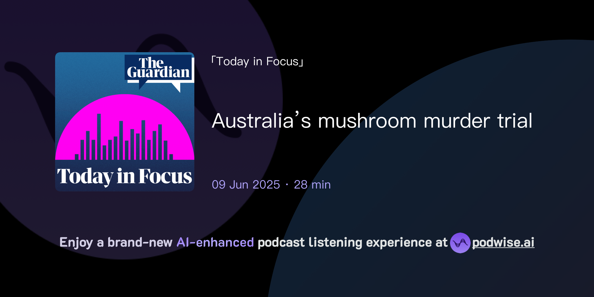 Australia’s mushroom murder trial | Today in Focus | Podwise