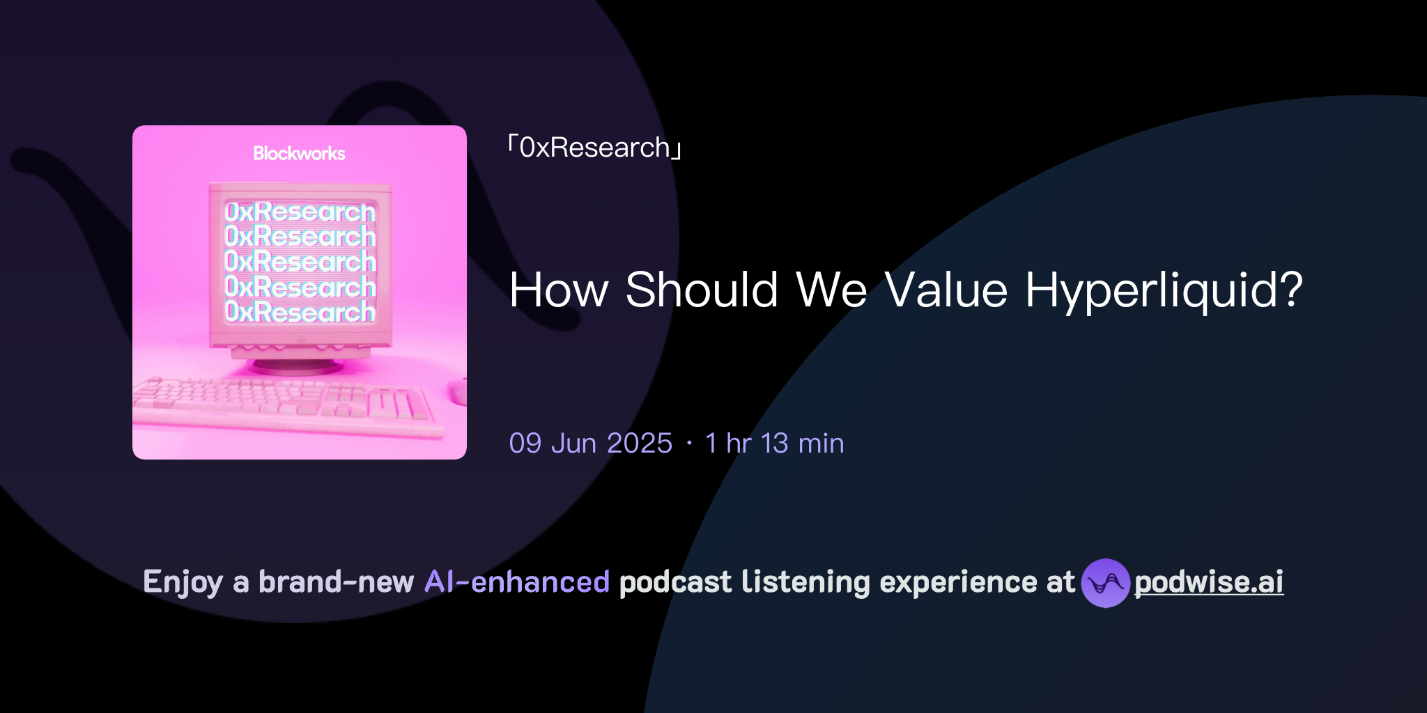 How Should We Value Hyperliquid? | 0xResearch | Podwise