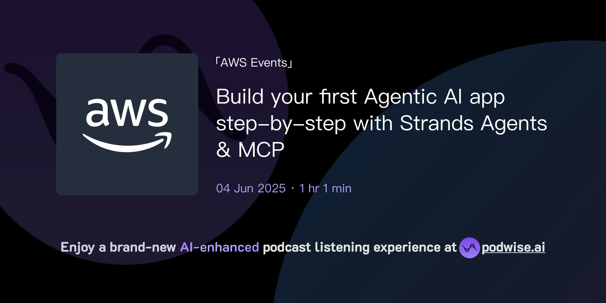Build your first Agentic AI app step-by-step with Strands Agents & MCP | AWS Events | Podwise