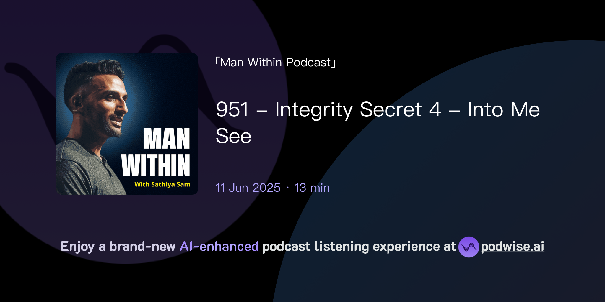 951 - Integrity Secret 4 - Into Me See | Man Within Podcast | Podwise