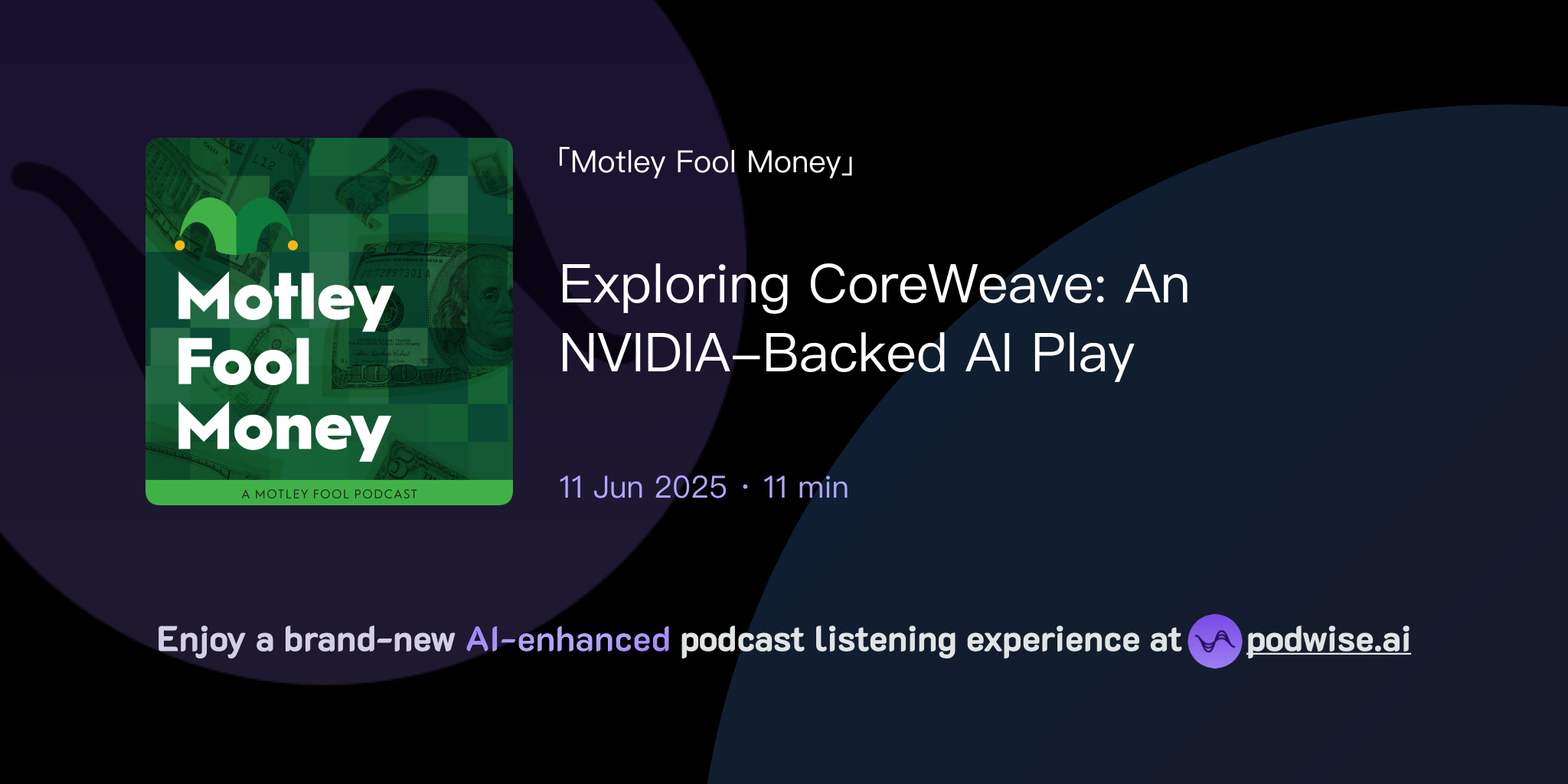 Exploring CoreWeave: An NVIDIA-Backed AI Play | Motley Fool Money | Podwise