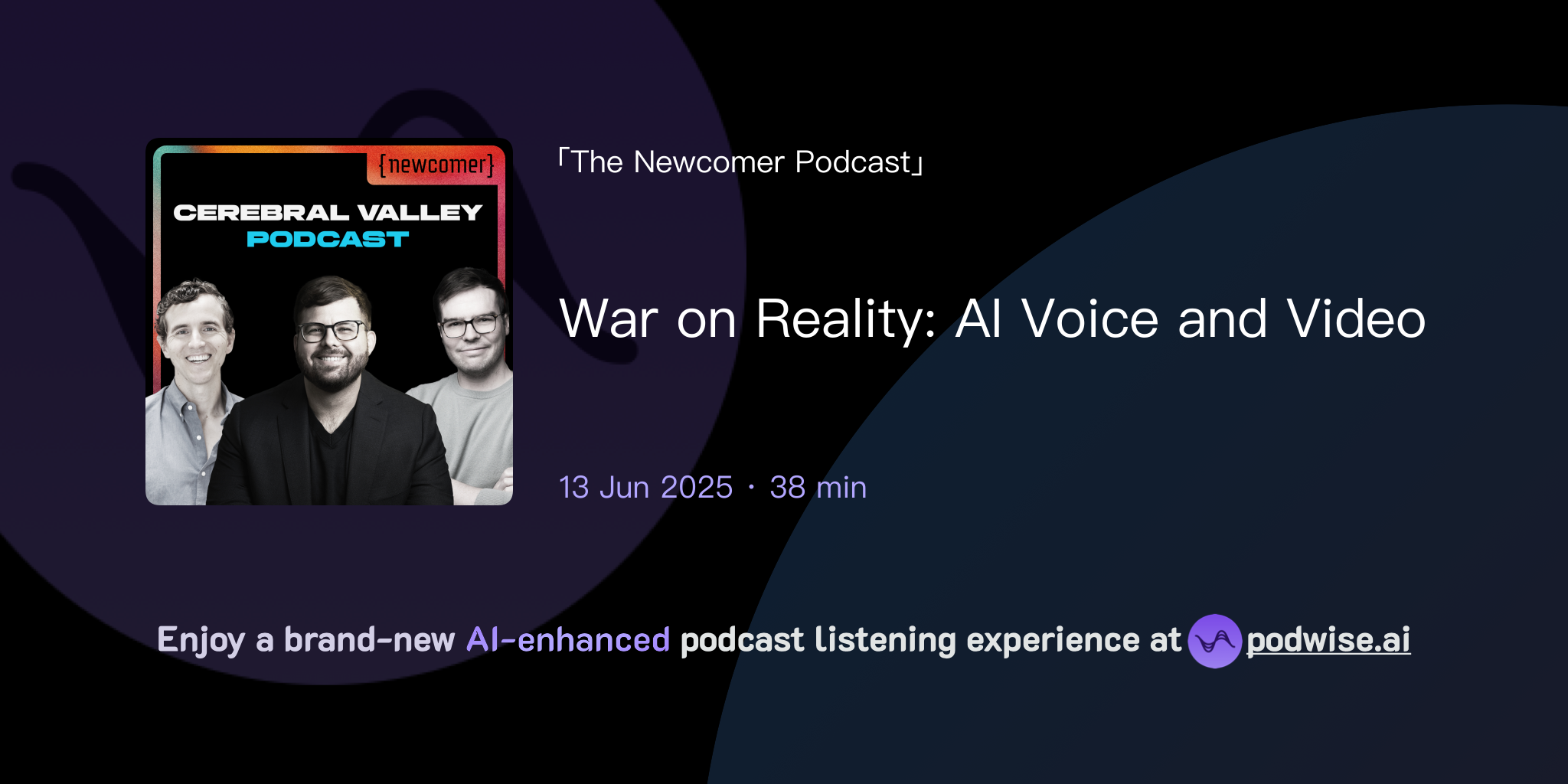 War on Reality: AI Voice and Video | The Newcomer Podcast | Podwise