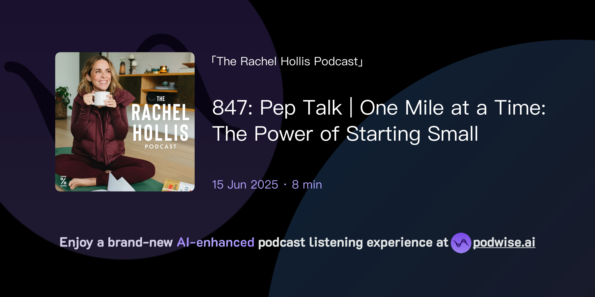 847: Pep Talk | One Mile at a Time: The Power of Starting Small | The Rachel Hollis Podcast ...