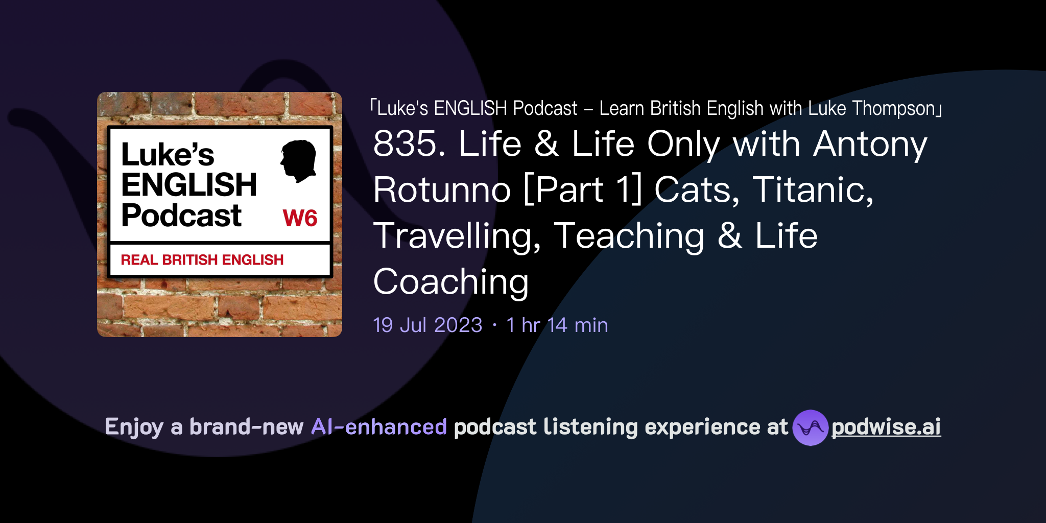 835. Life & Life Only with Antony Rotunno [Part 1] Cats, Titanic, Travelling, Teaching & Life ...