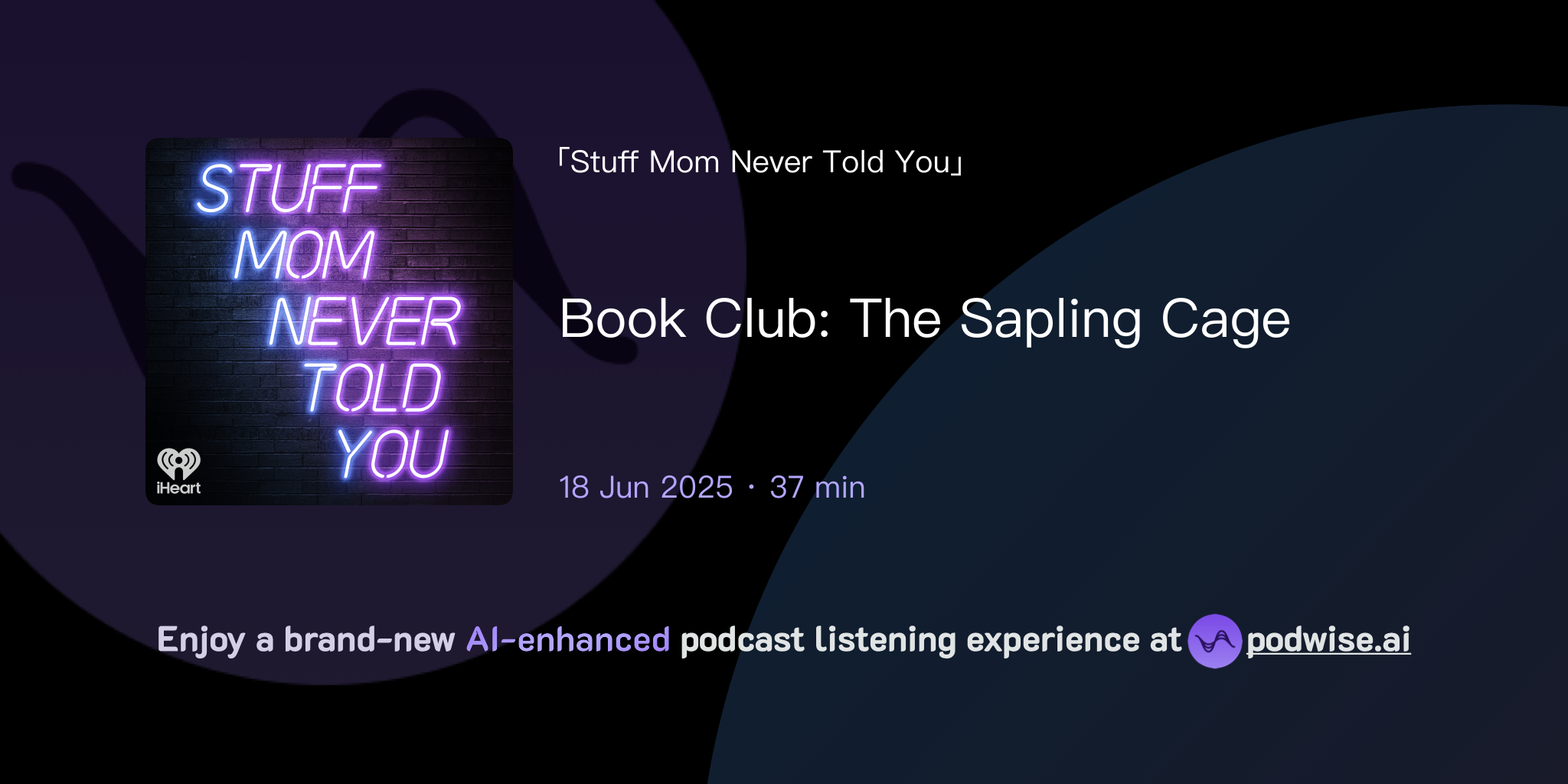 Book Club: The Sapling Cage | Stuff Mom Never Told You | Podwise