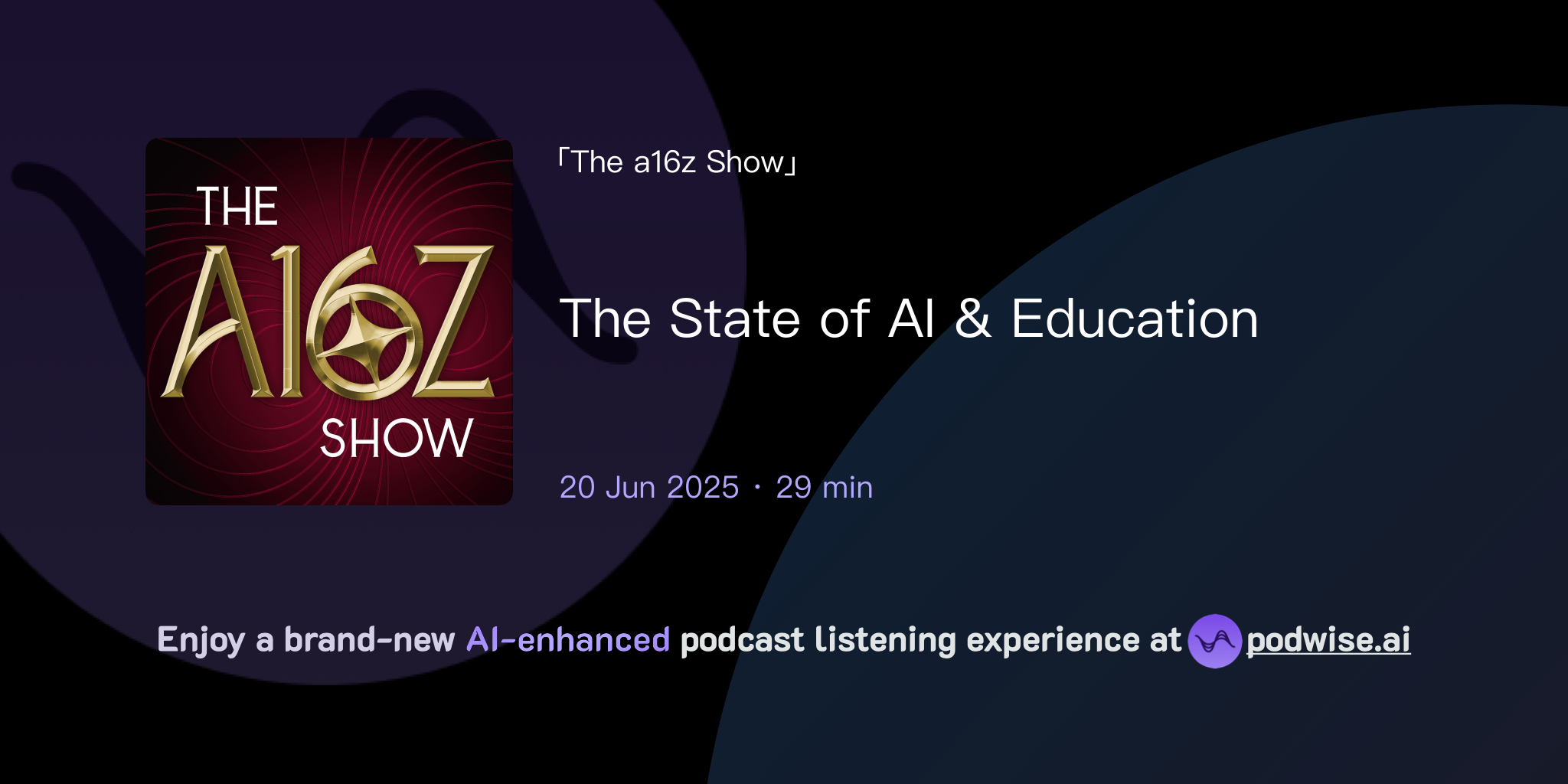 The State of AI & Education | a16z Podcast | Podwise