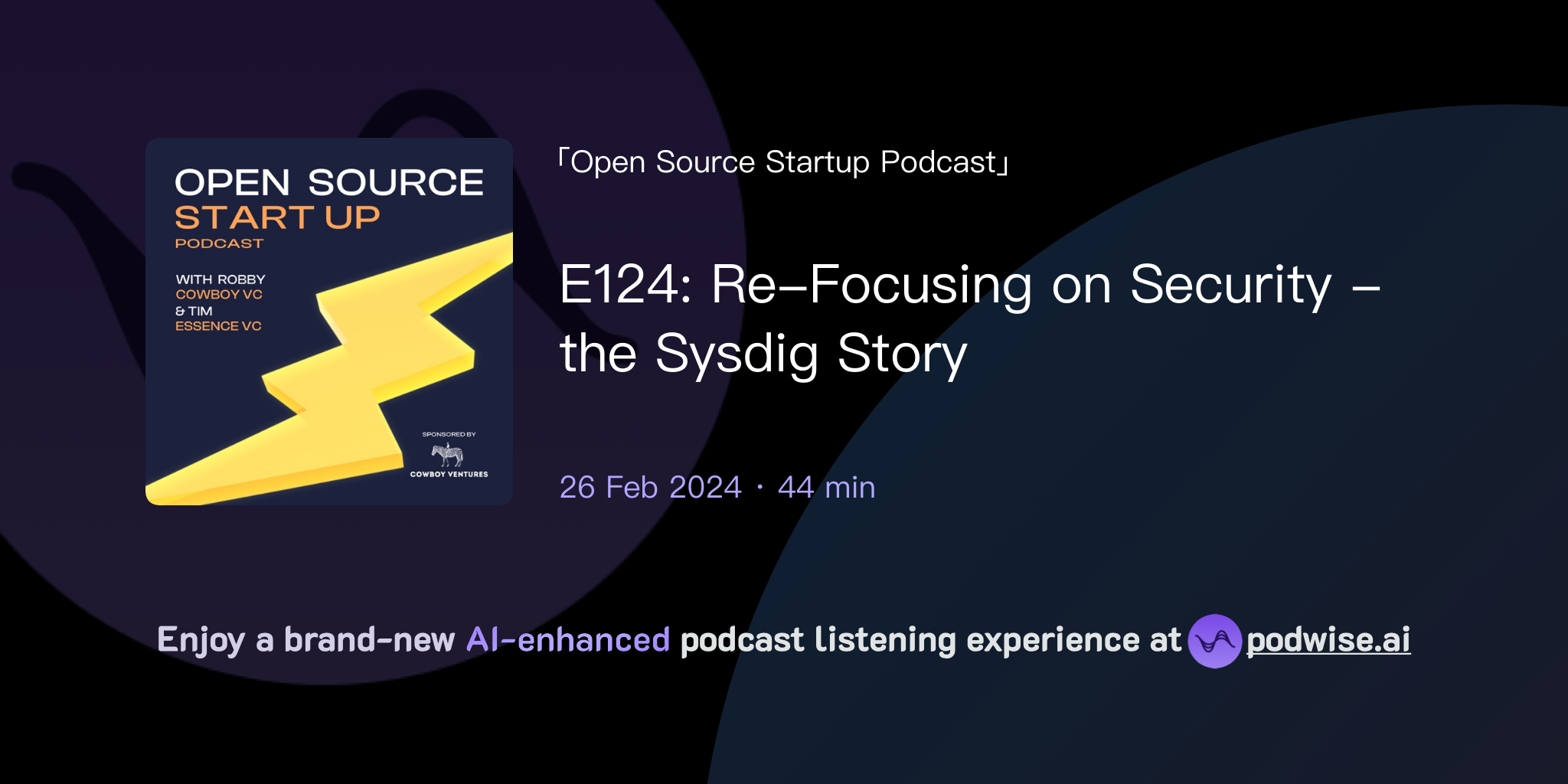 E124: Re-Focusing on Security - the Sysdig Story | Open Source Startup Podcast | Podwise