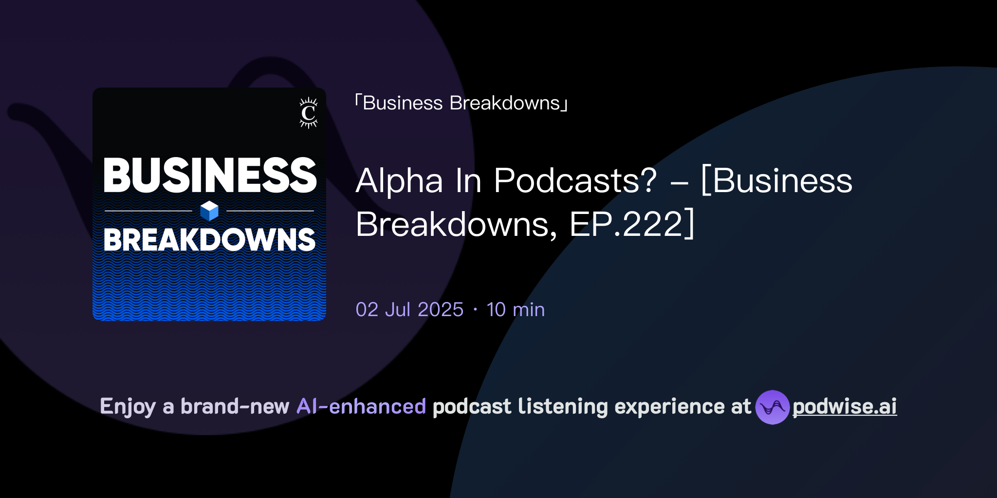 Alpha In Podcasts? - [Business Breakdowns, EP.222] | Business Breakdowns | Podwise