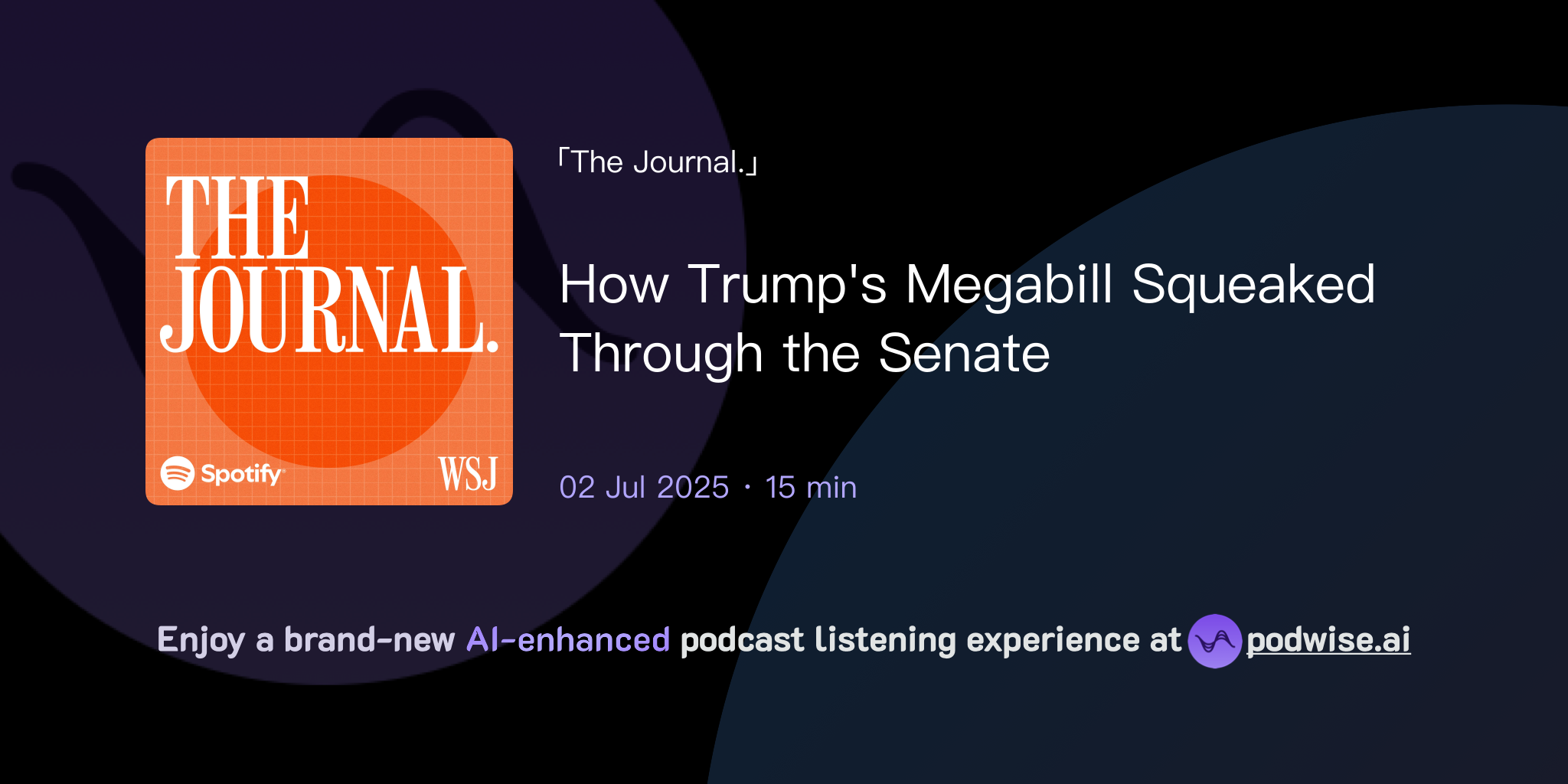 How Trump's Megabill Squeaked Through the Senate | The Journal. | Podwise