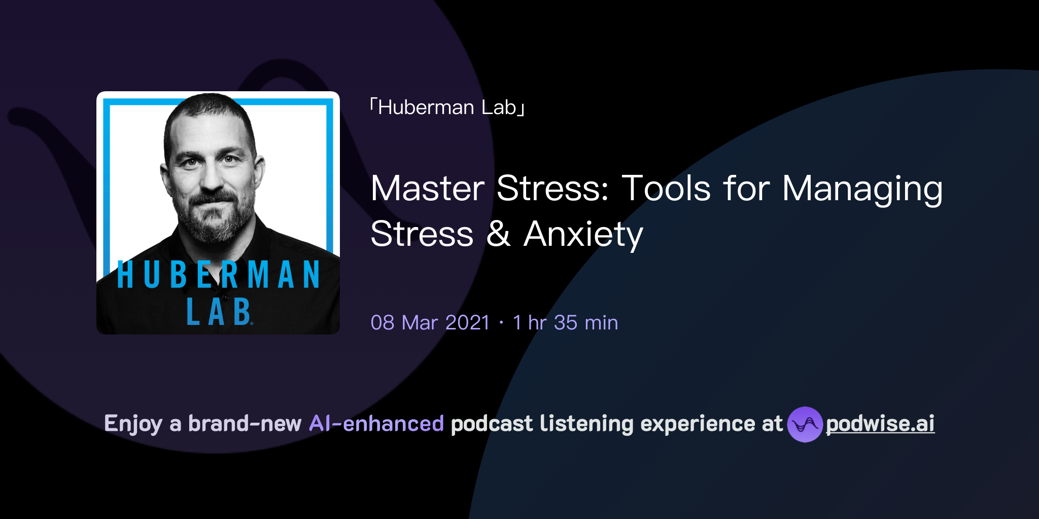 Master Stress: Tools for Managing Stress & Anxiety | Huberman Lab | Podwise