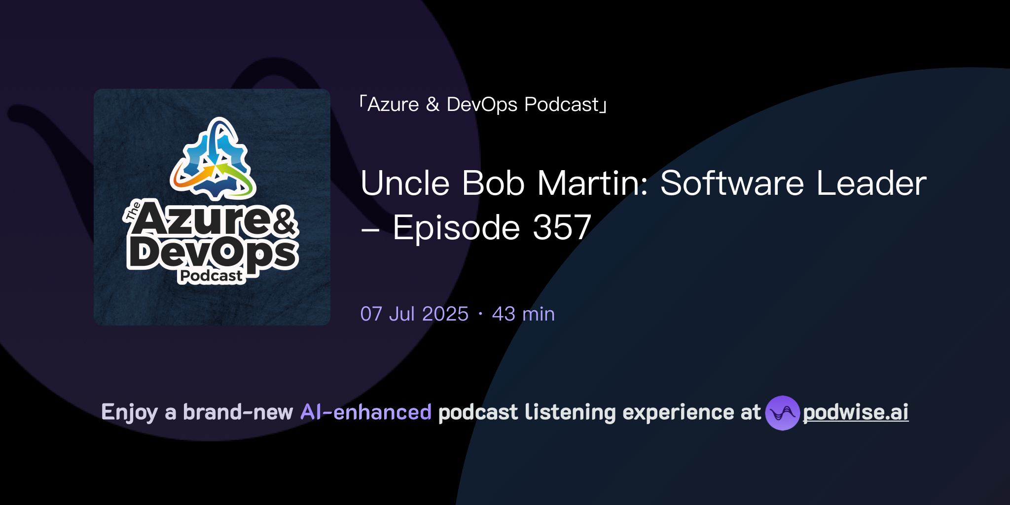 Uncle Bob Martin: Software Leader - Episode 357 | Azure & DevOps Podcast | Podwise