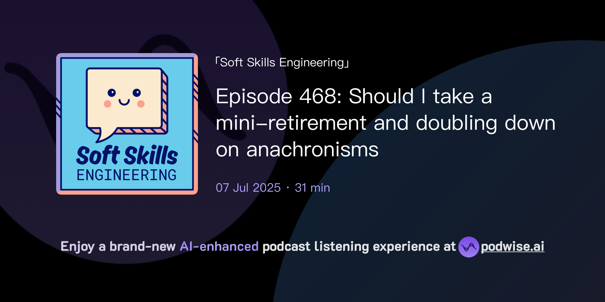 Episode 468: Should I take a mini-retirement and doubling down on anachronisms | Soft Skills ...