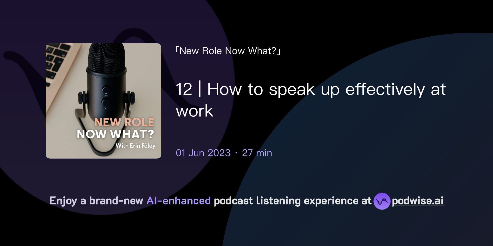 12 | How to speak up effectively at work | New Role Now What? | Podwise