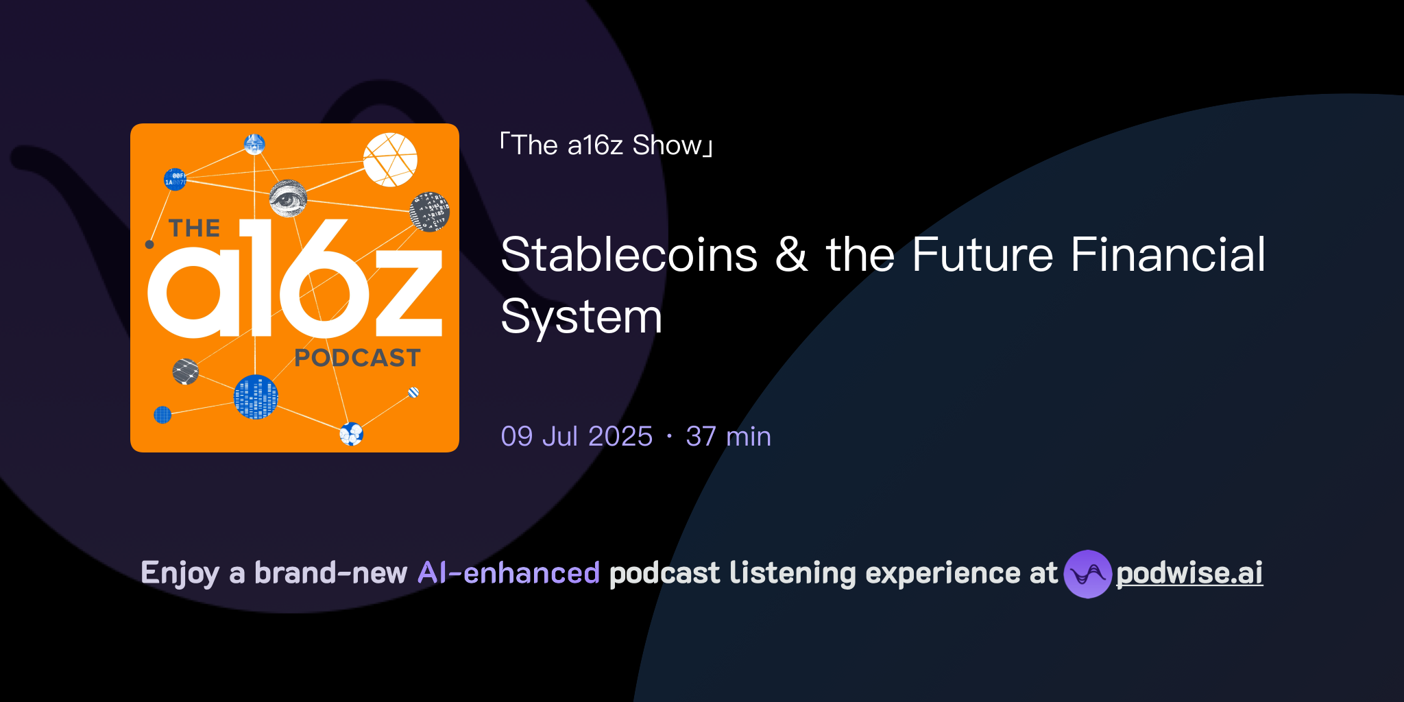Stablecoins & the Future Financial System | a16z Podcast | Podwise