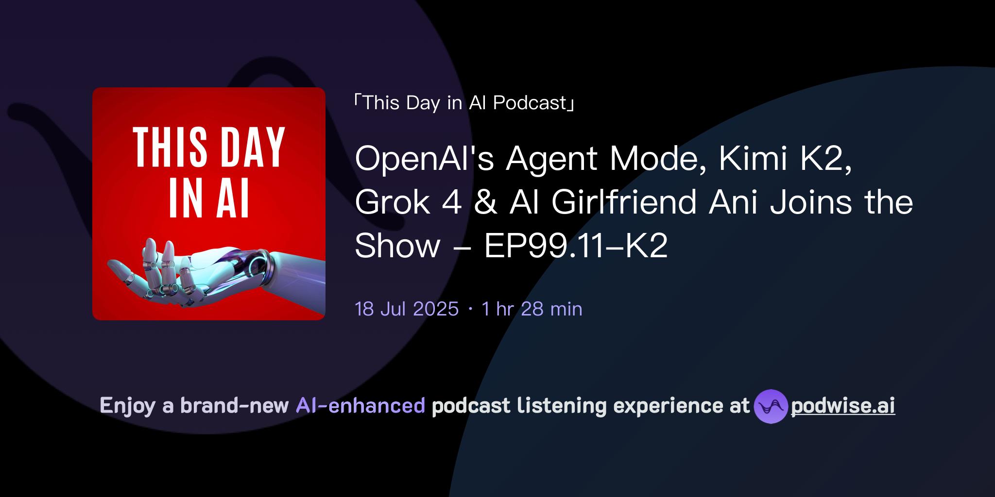 OpenAI's Agent Mode, Kimi K2, Grok 4 & AI Girlfriend Ani Joins the Show - EP99.11-K2 | This Day ...