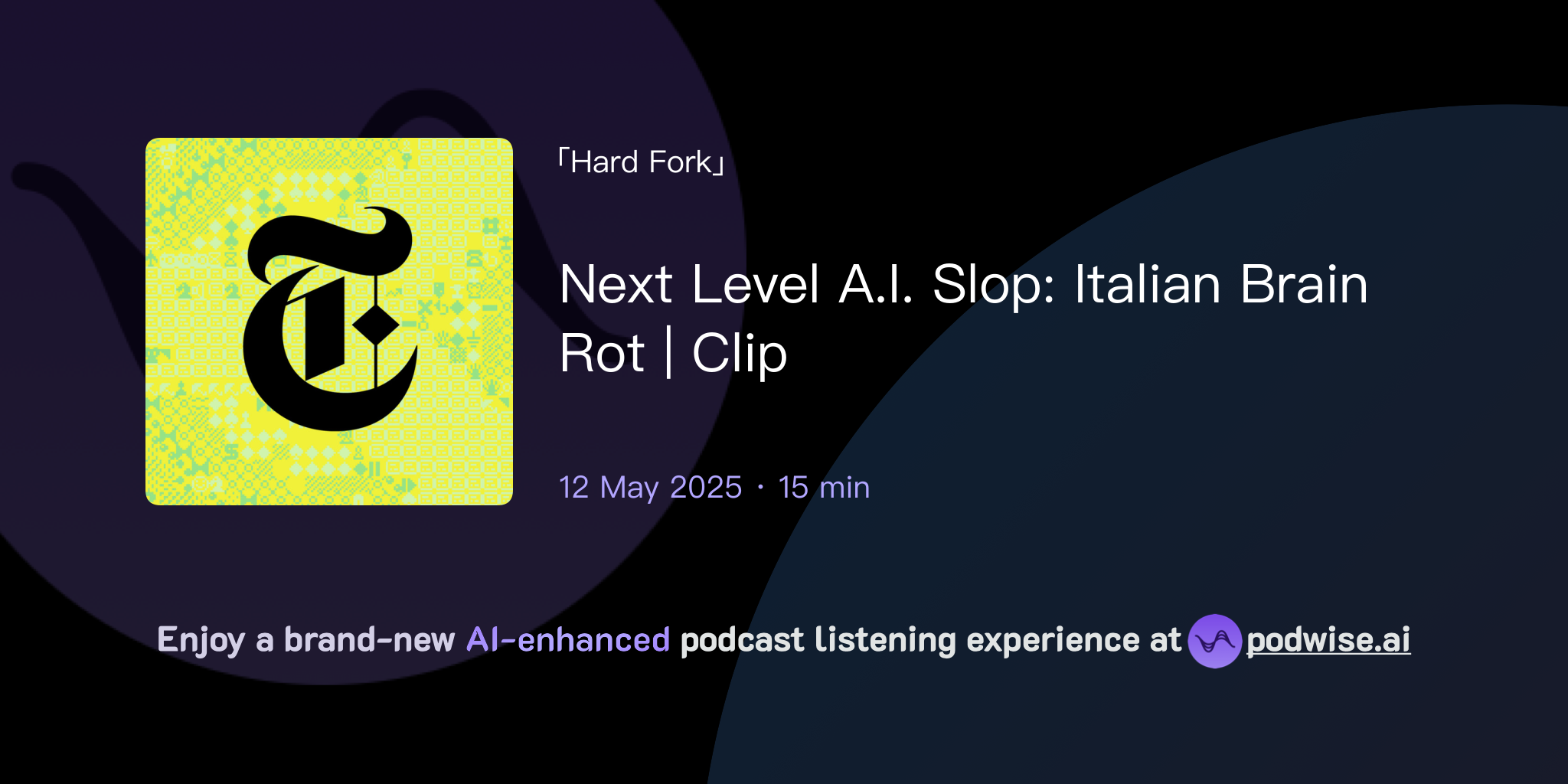 Next Level A.I. Slop: Italian Brain Rot | Clip | Hard Fork | Podwise