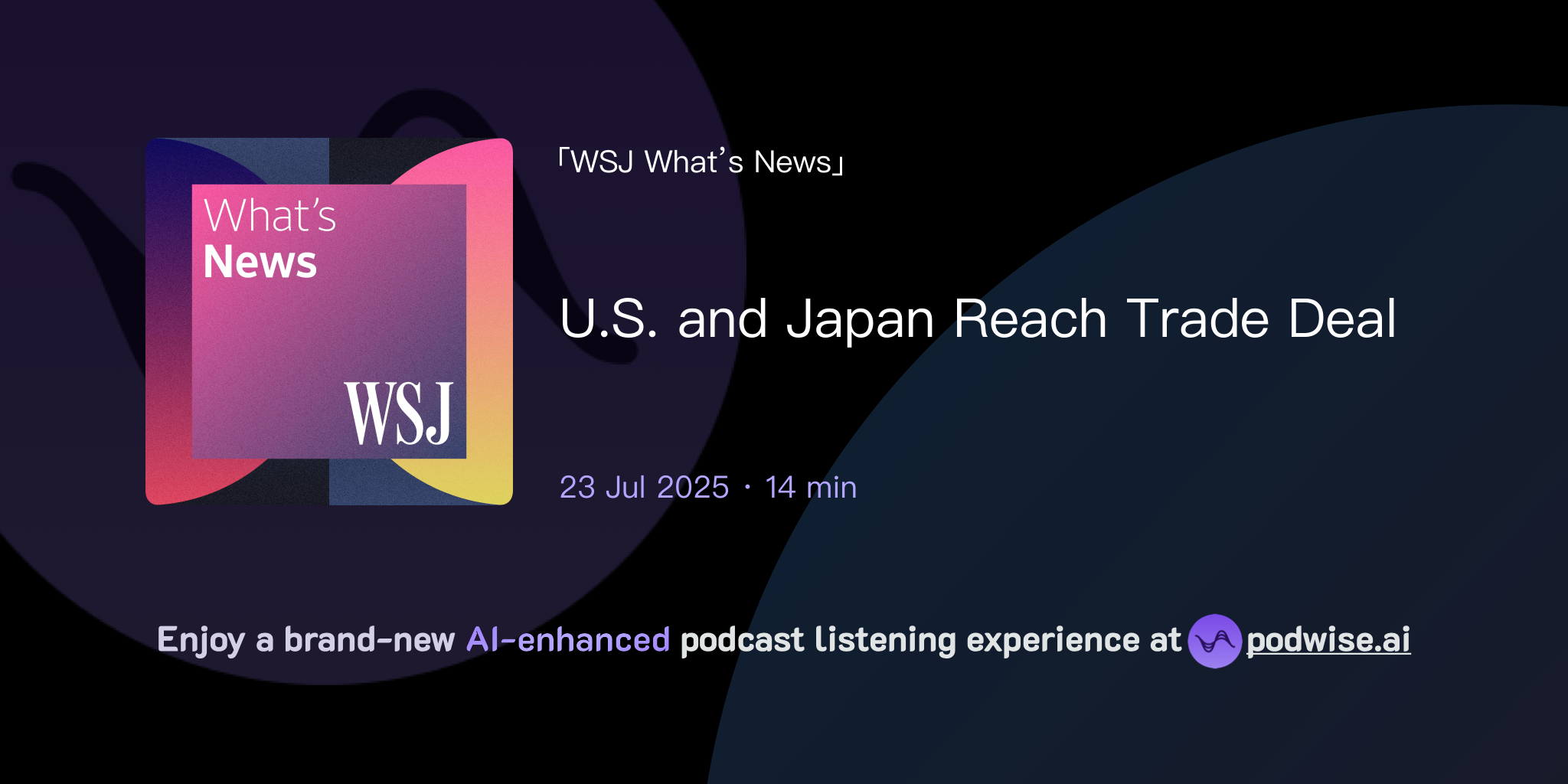 U.S. and Japan Reach Trade Deal | WSJ What’s News | Podwise