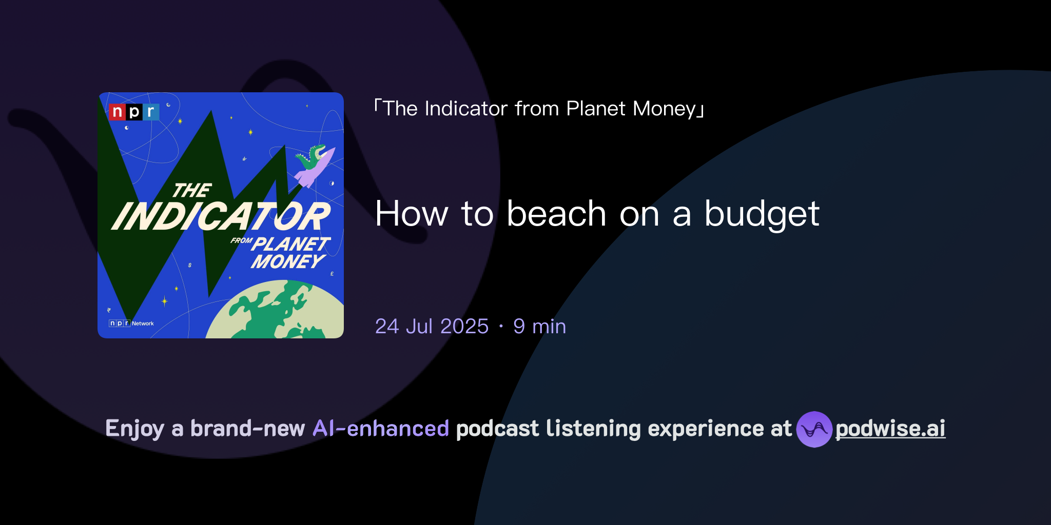 How to beach on a budget | The Indicator from Planet Money | Podwise