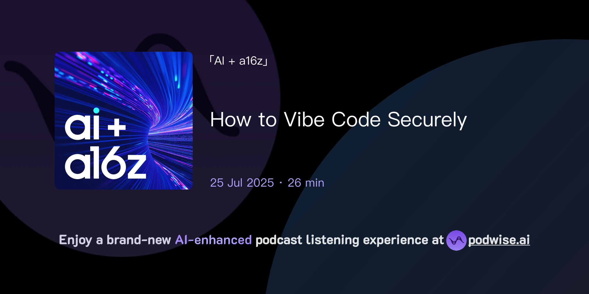 How to Vibe Code Securely | AI + a16z | Podwise