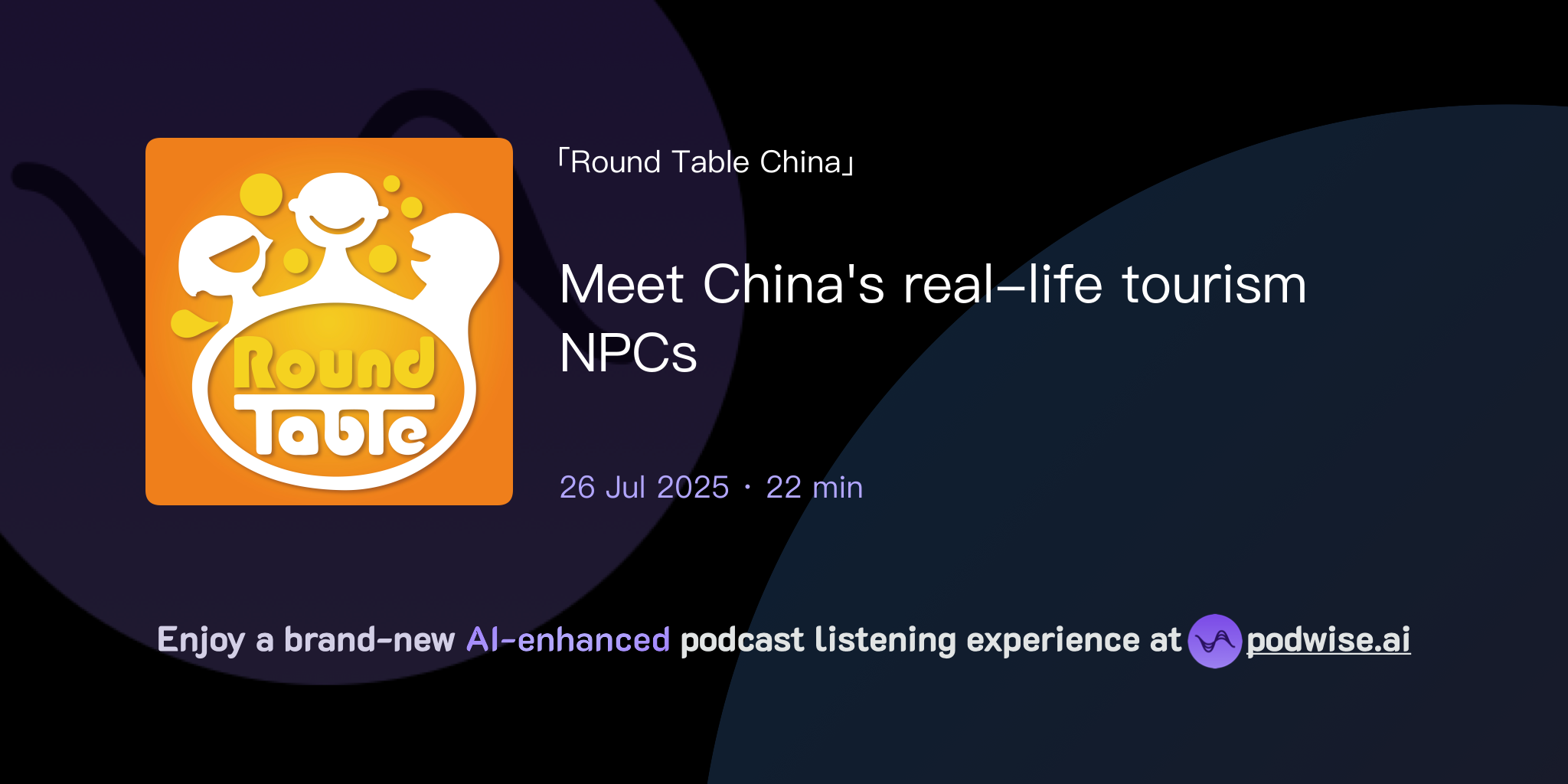 Meet China's real-life tourism NPCs | Round Table China | Podwise