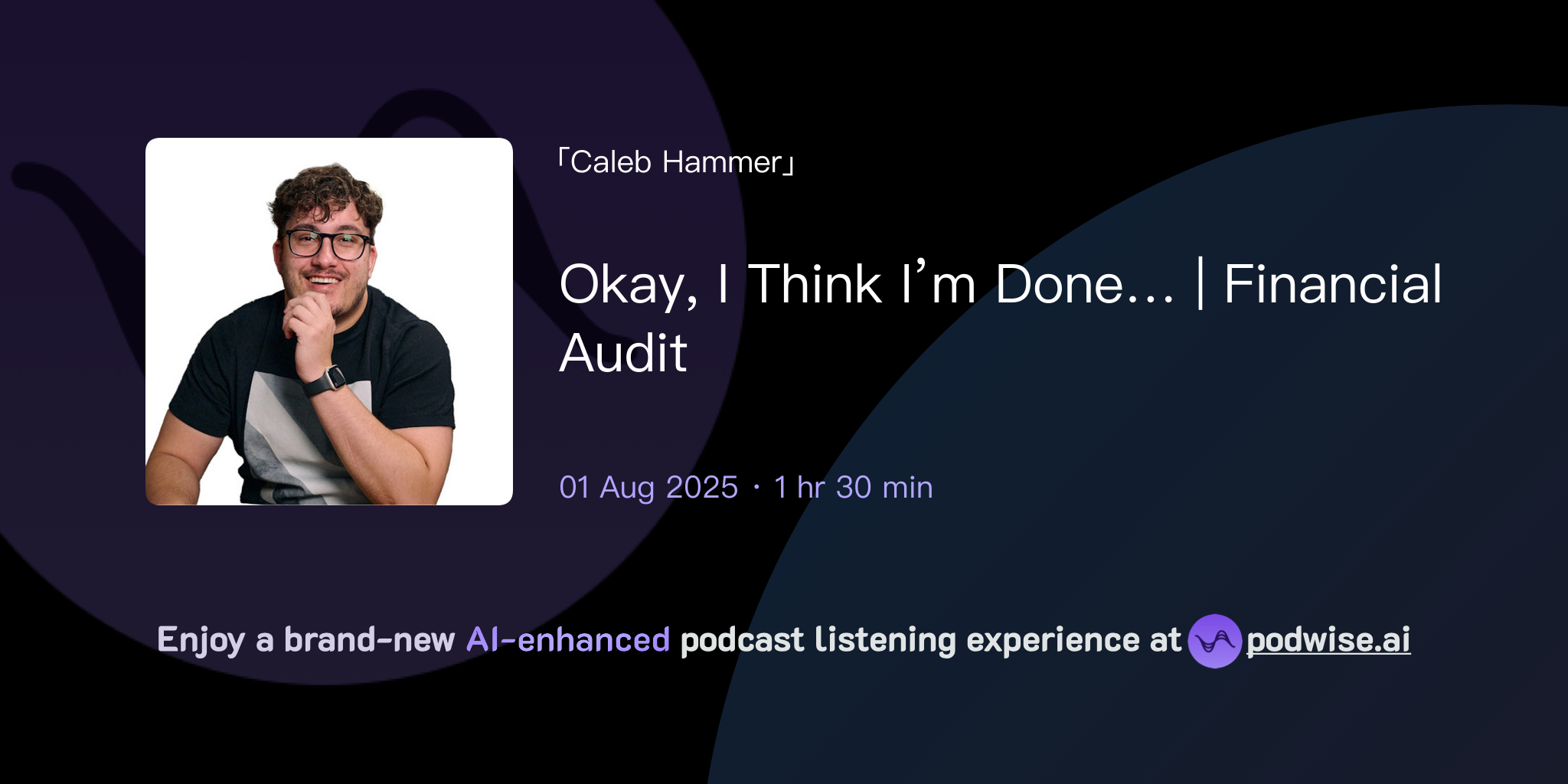 Okay, I Think I’m Done… | Financial Audit | Caleb Hammer | Podwise