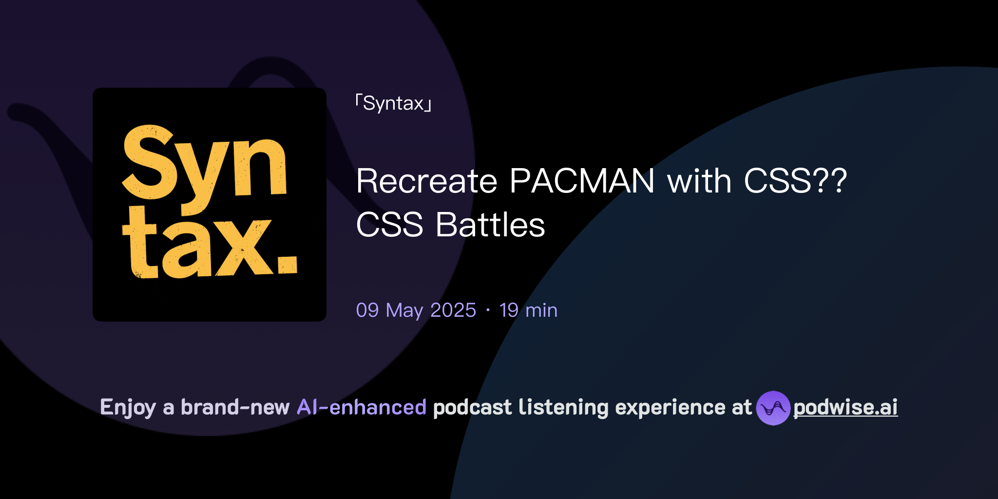 Recreate PACMAN with CSS?? CSS Battles | Syntax | Podwise