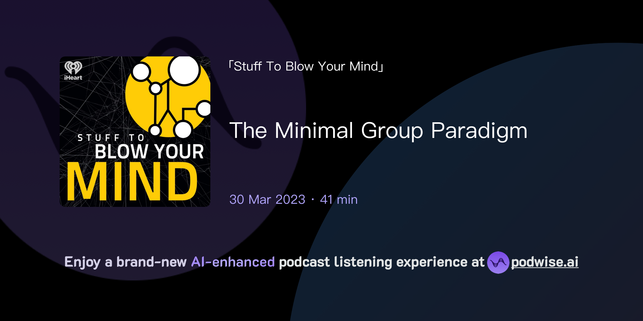 The Minimal Group Paradigm | Stuff To Blow Your Mind | Podwise