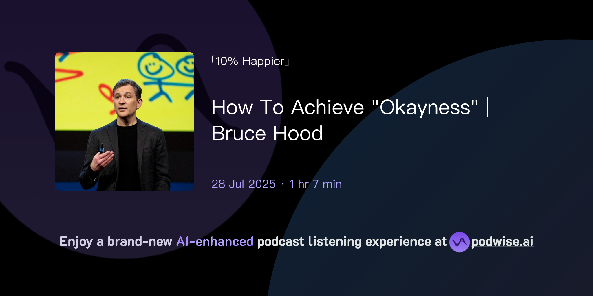 How To Achieve "Okayness" | Bruce Hood | 10% Happier | Podwise
