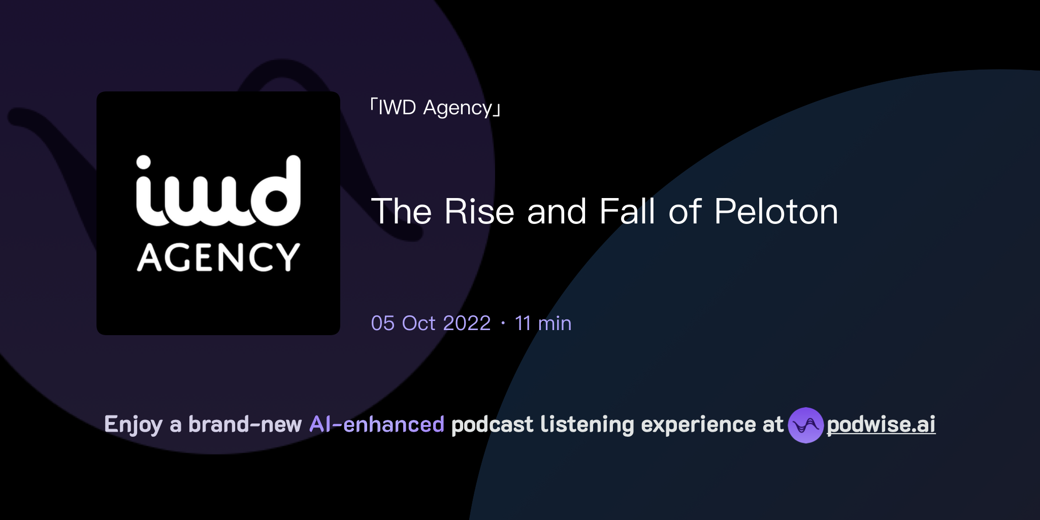 The Rise and Fall of Peloton | IWD Agency | Podwise