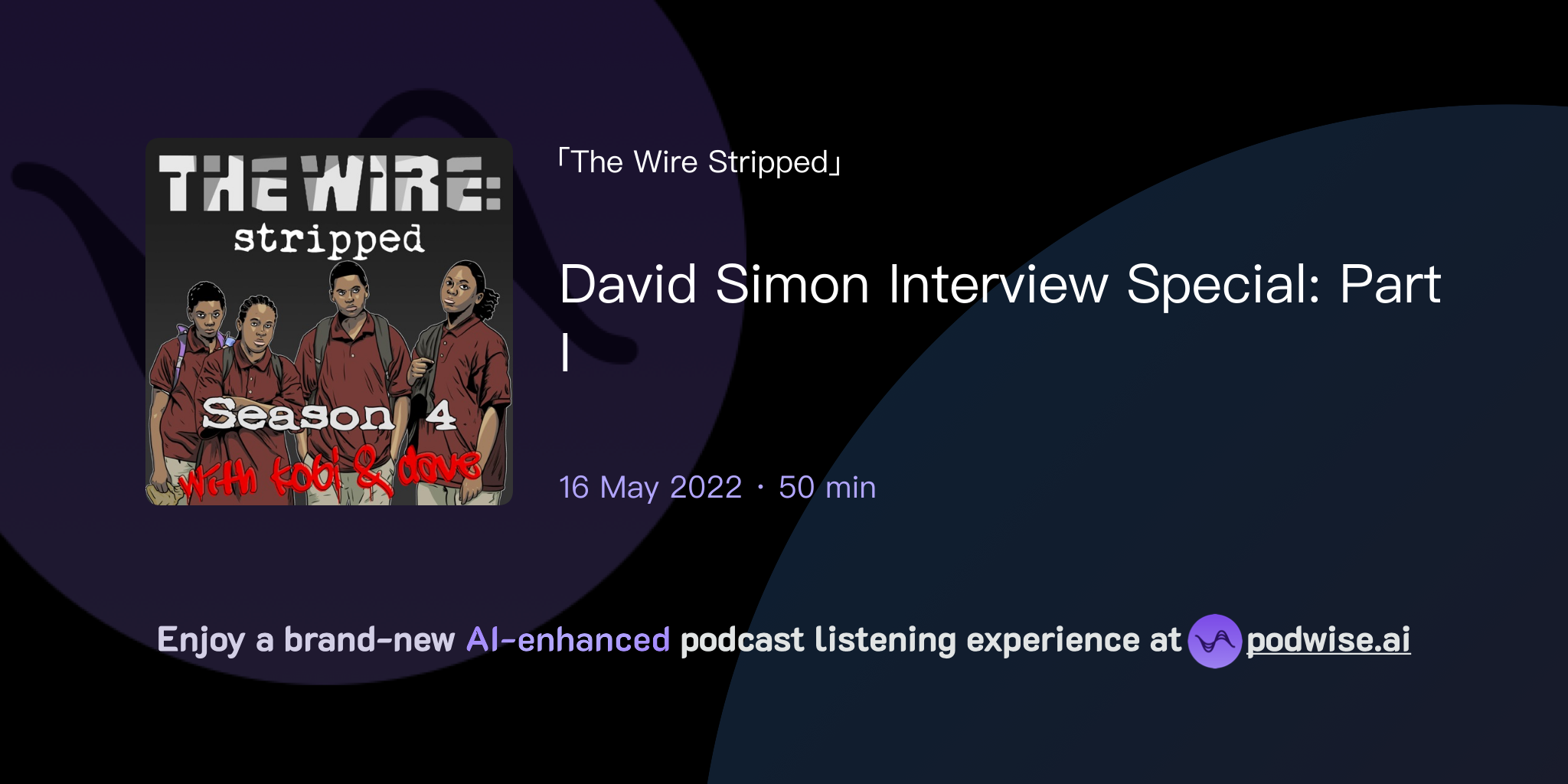 David Simon Interview Special: Part I | The Wire Stripped | Podwise