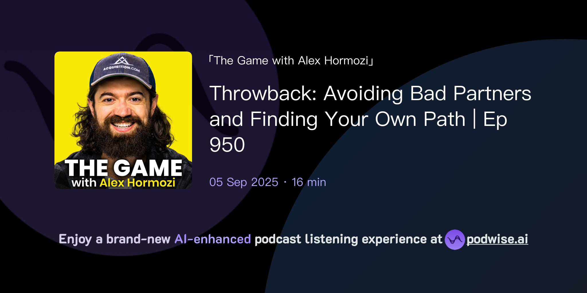 Throwback: Avoiding Bad Partners and Finding Your Own Path | Ep 950 | The Game with Alex Hormozi ...