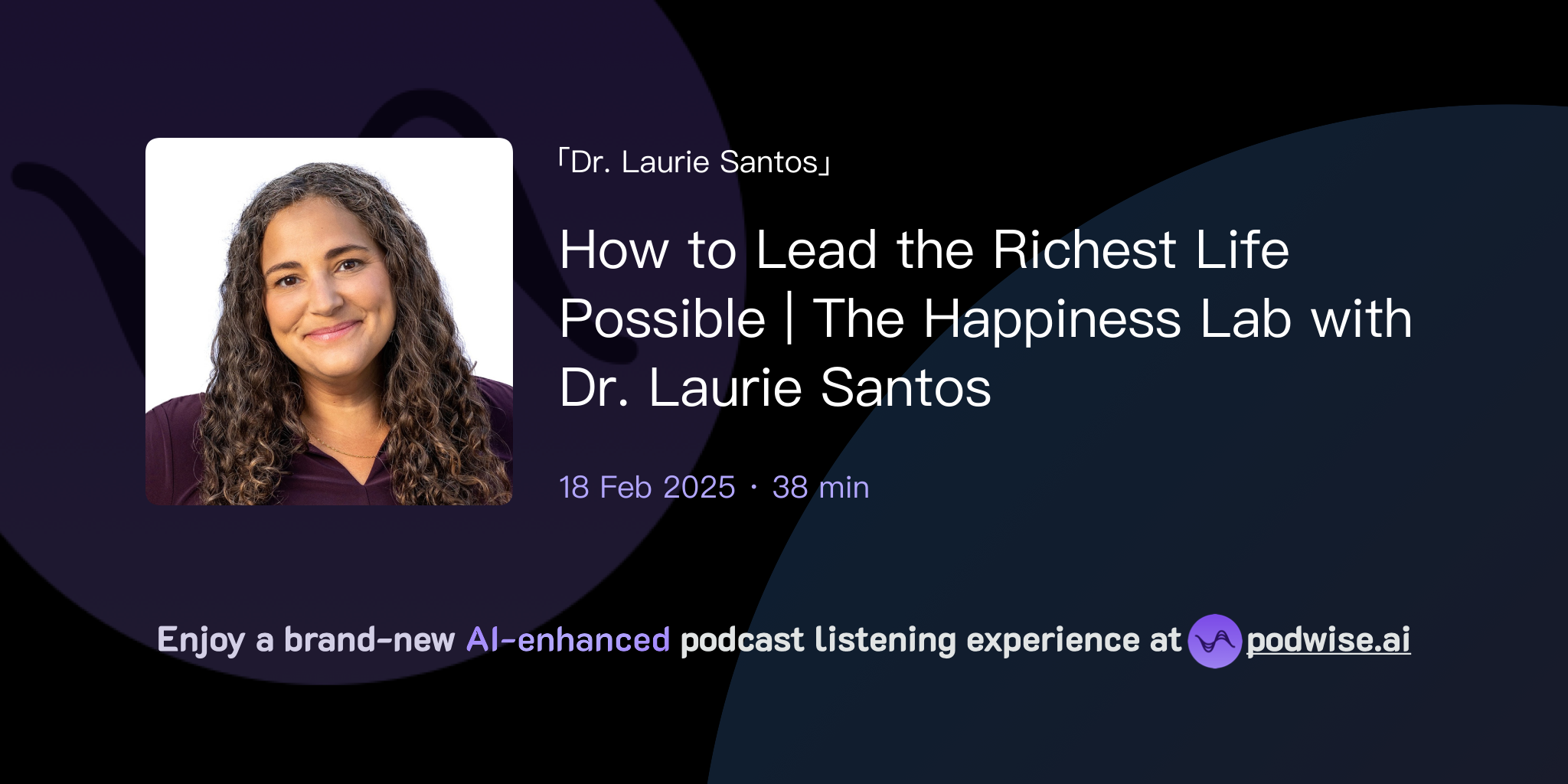 How to Lead the Richest Life Possible | The Happiness Lab with Dr ...