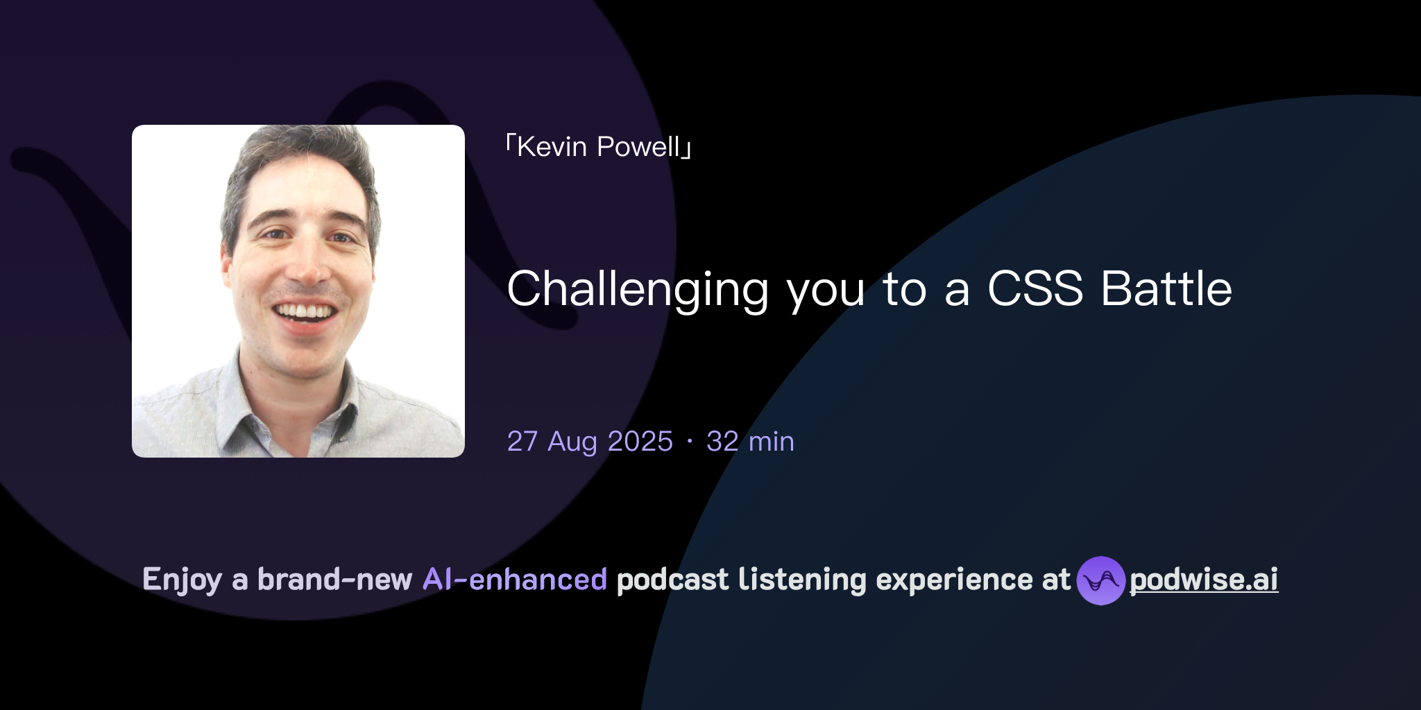 Challenging you to a CSS Battle | Kevin Powell | Podwise