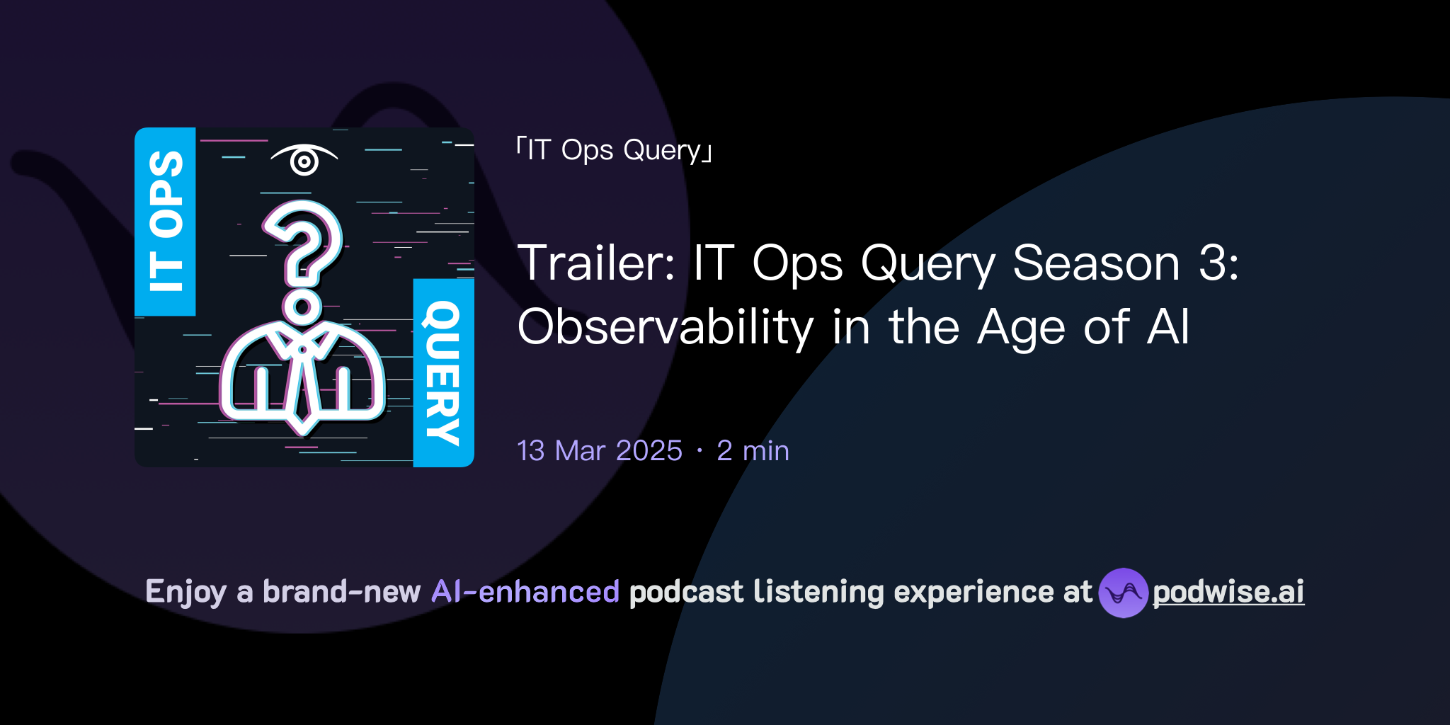 Trailer: IT Ops Query Season 3: Observability in the Age of AI | IT Ops ...