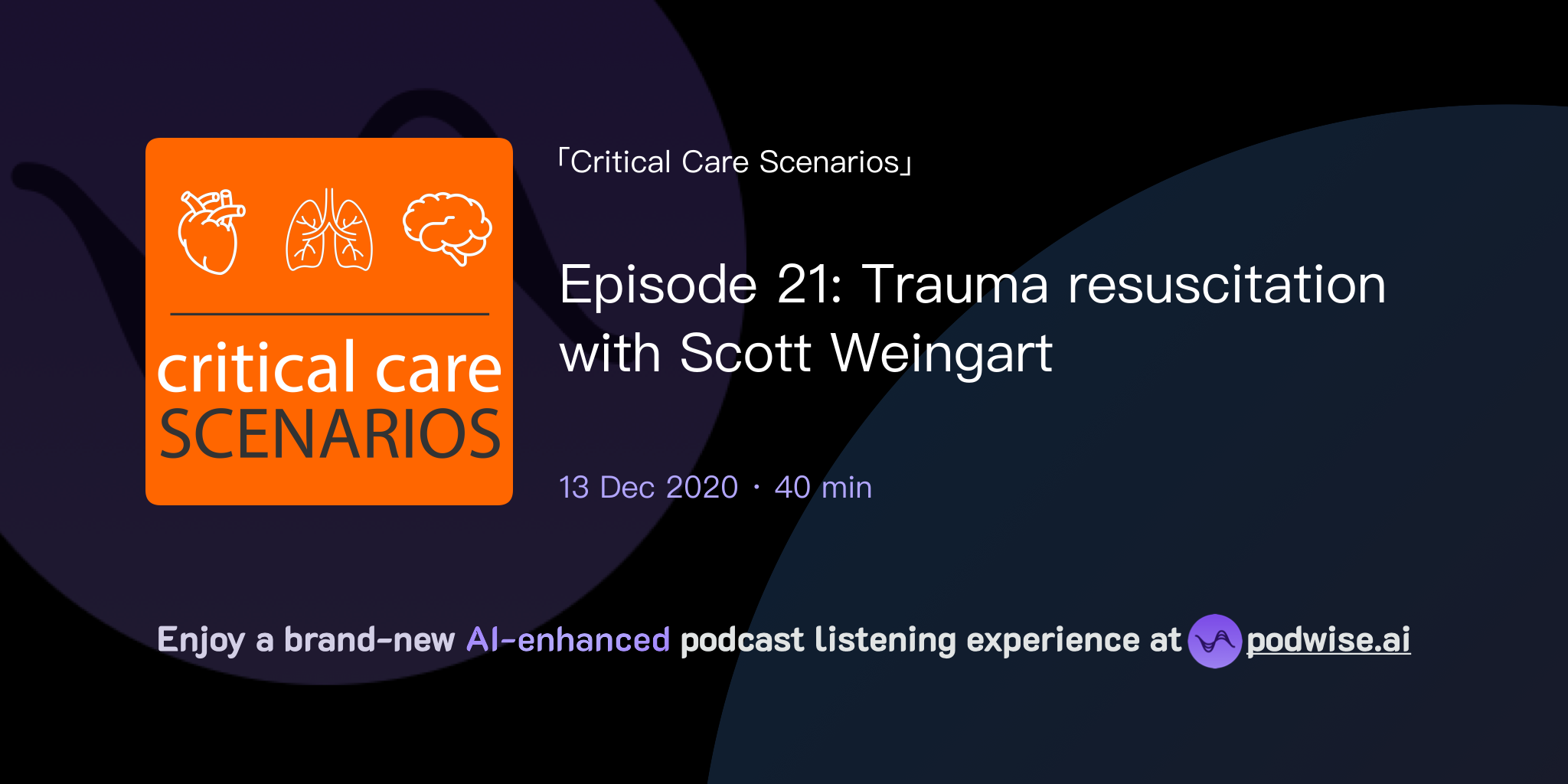 Episode 21: Trauma resuscitation with Scott Weingart | Critical Care ...
