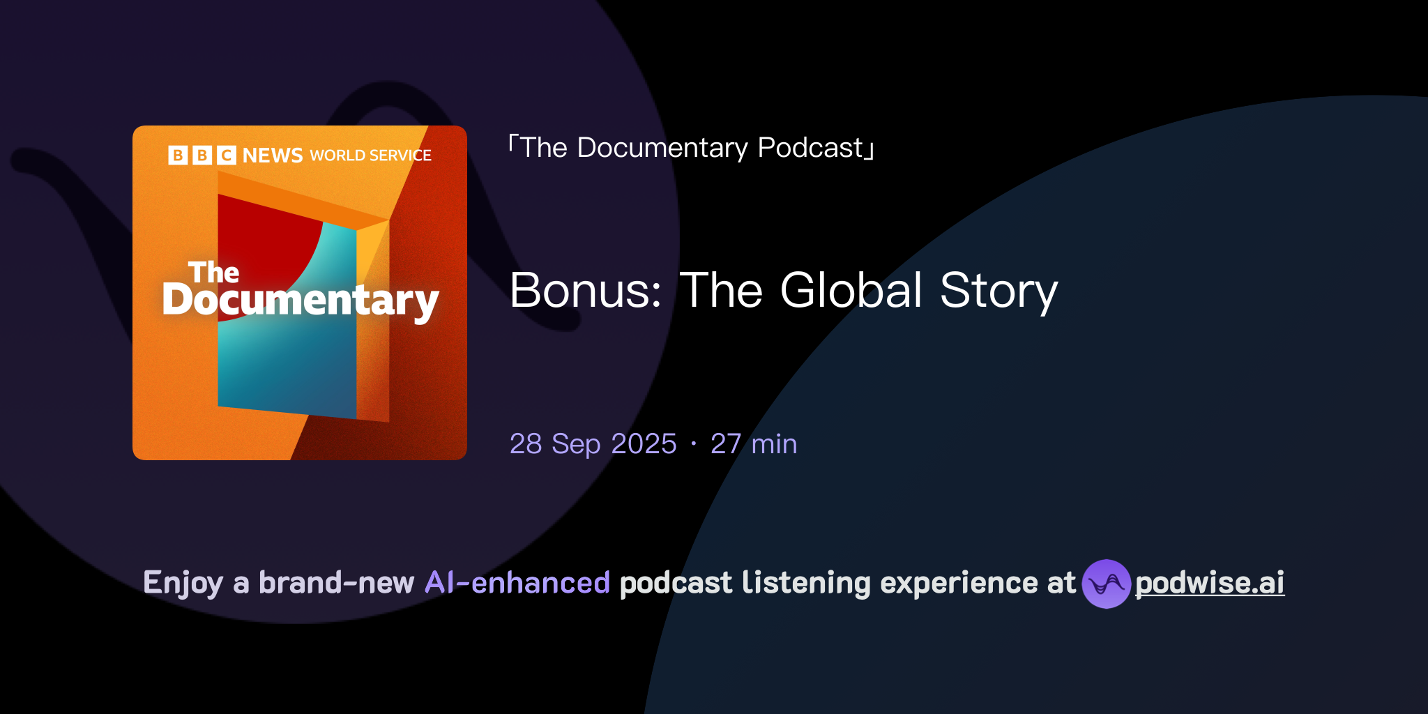 Bonus: The Global Story | The Documentary Podcast | Podwise