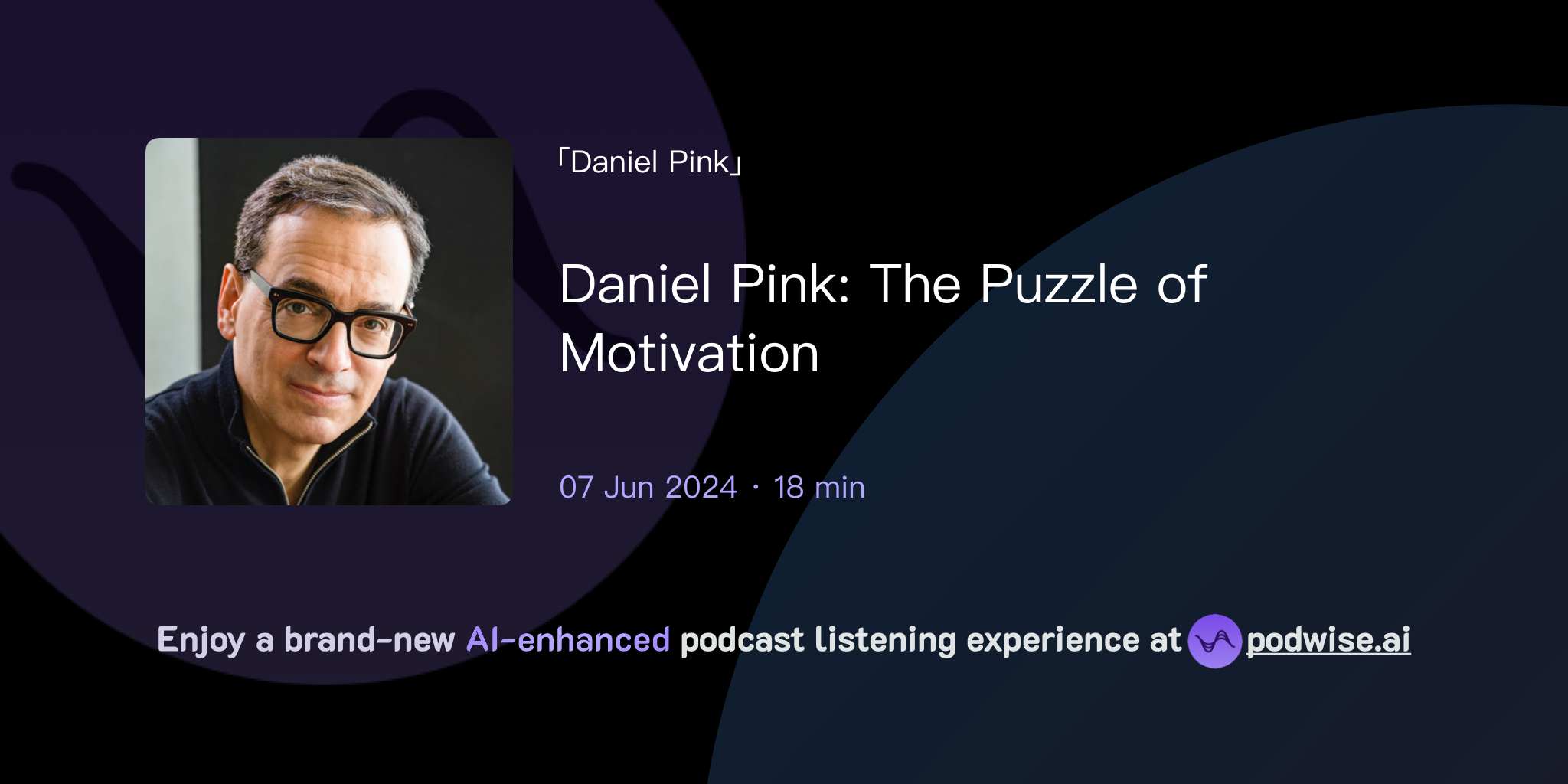 Daniel Pink: The Puzzle of Motivation | Daniel Pink | Podwise