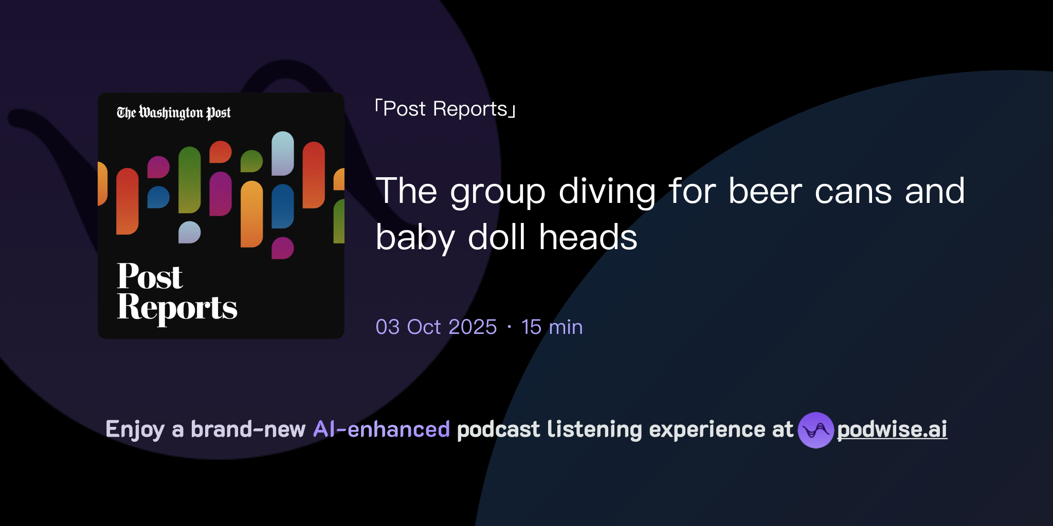 The group diving for beer cans and baby doll heads | Post Reports | Podwise