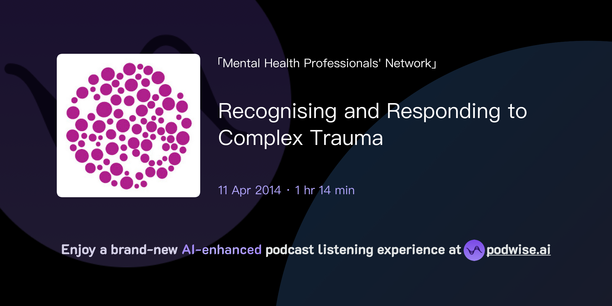 Recognising and Responding to Complex Trauma | Mental Health Professionals' Network | Podwise