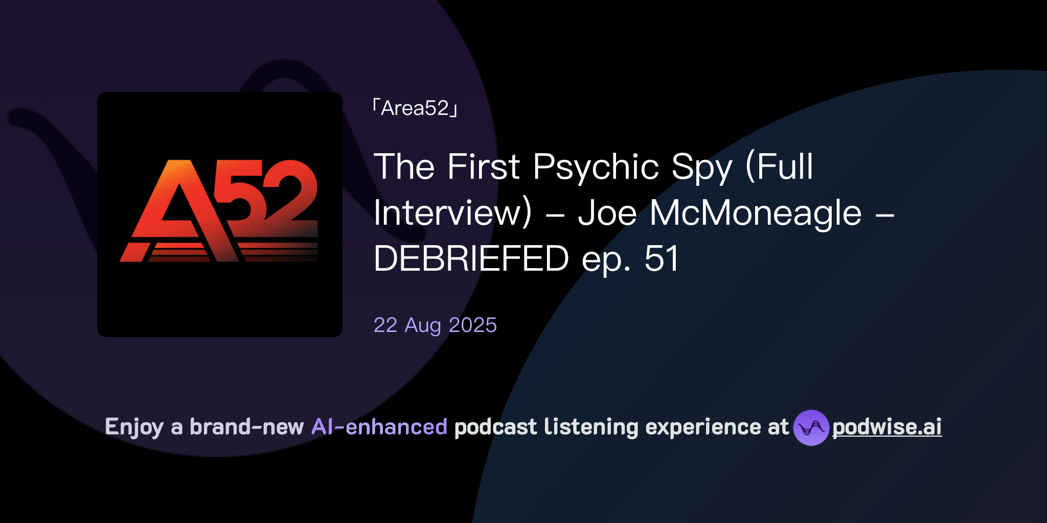 The First Psychic Spy (Full Interview) - Joe McMoneagle - DEBRIEFED ep. 51 | Area52 | Podwise