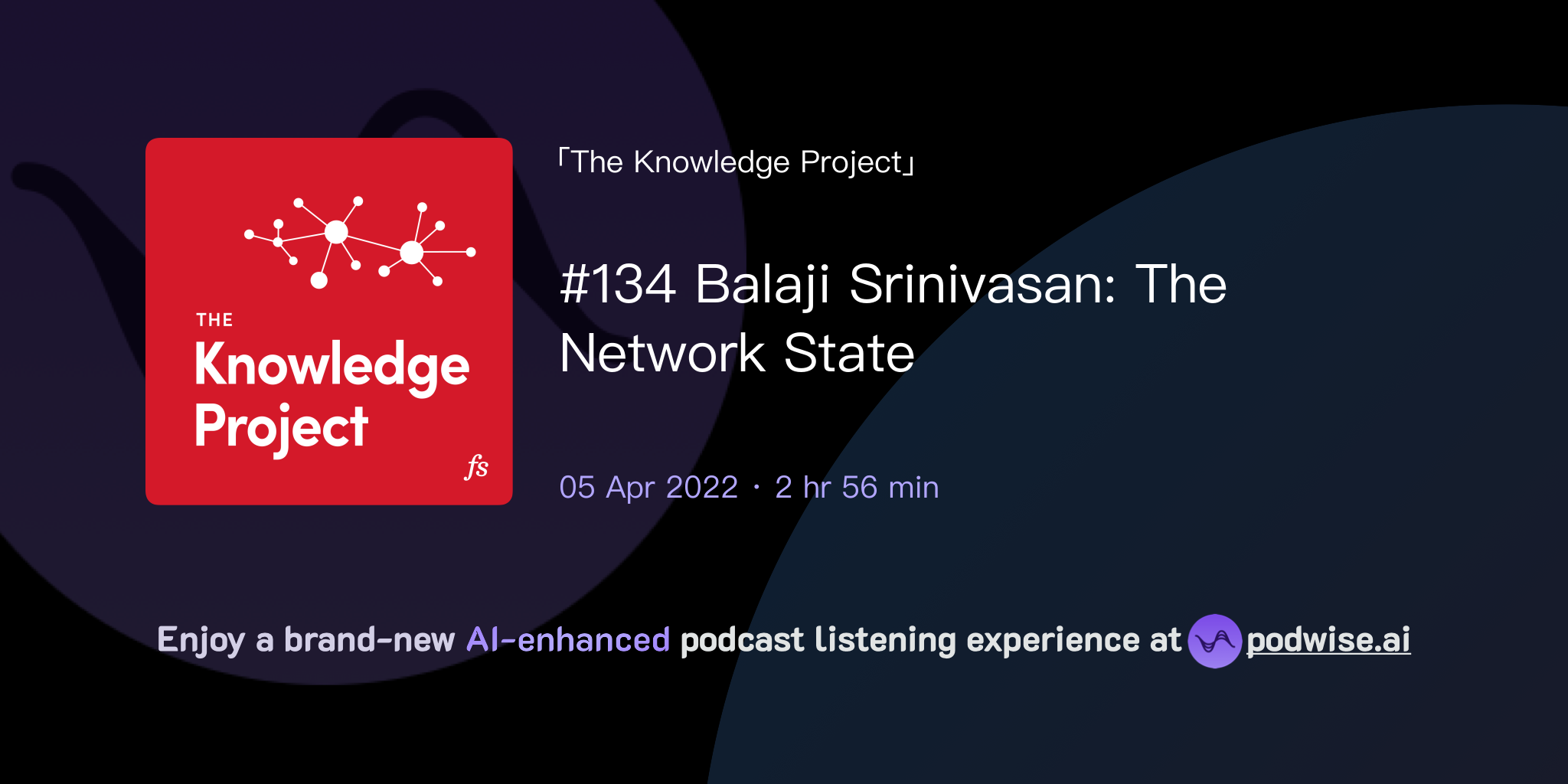 #134 Balaji Srinivasan: The Network State | The Knowledge Project with Shane Parrish | Podwise