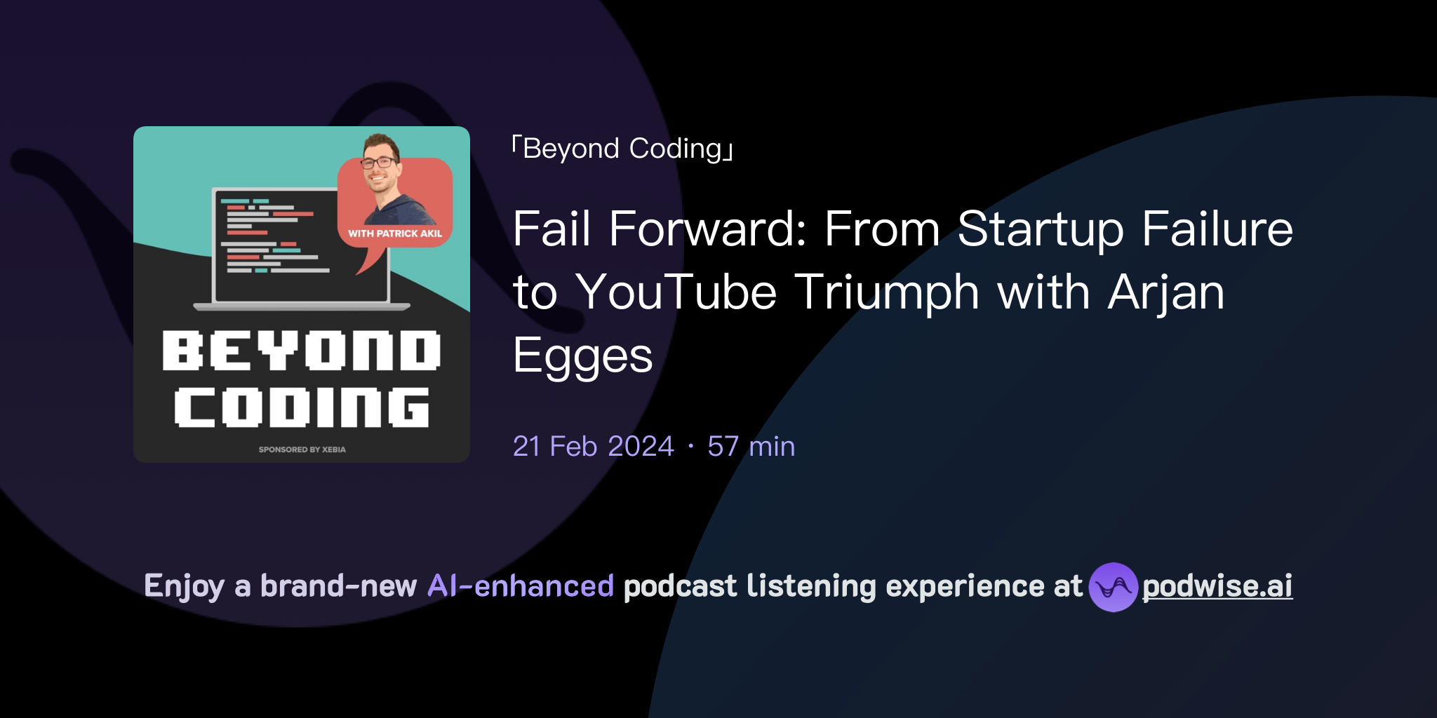 Fail Forward: From Startup Failure to YouTube Triumph with Arjan Egges | Beyond Coding | Podwise