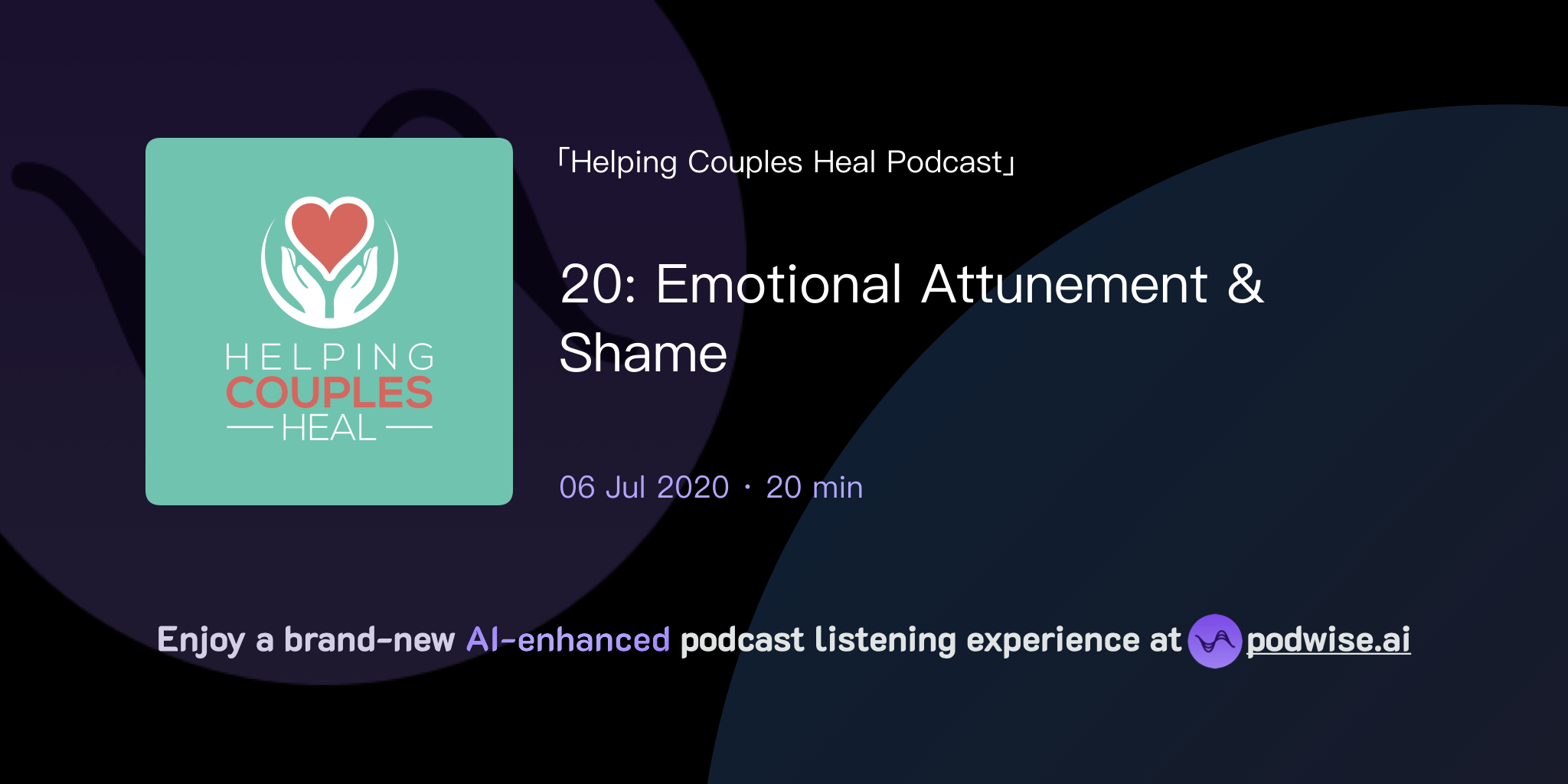 20: Emotional Attunement & Shame | Helping Couples Heal Podcast | Podwise